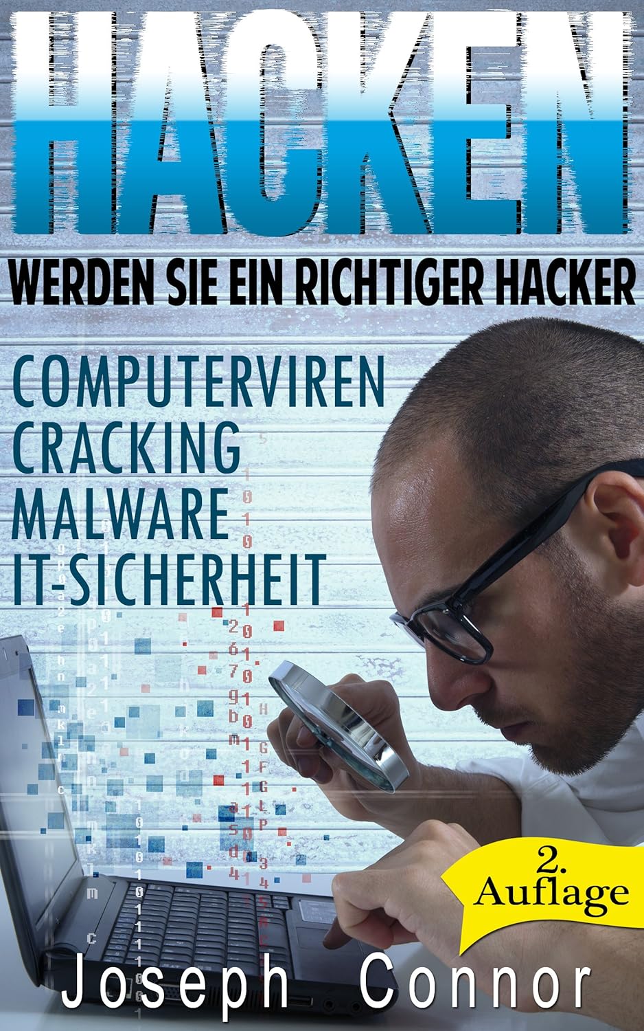 Hacken: Werden Sie ein richtiger Hacker – Computerviren, Cracking ...