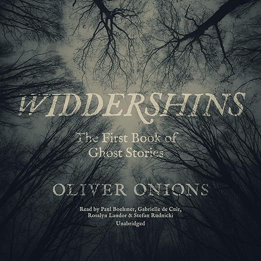 Widdershins: The First Book of Ghost Stories : Onions, Oliver, Boehmer ...