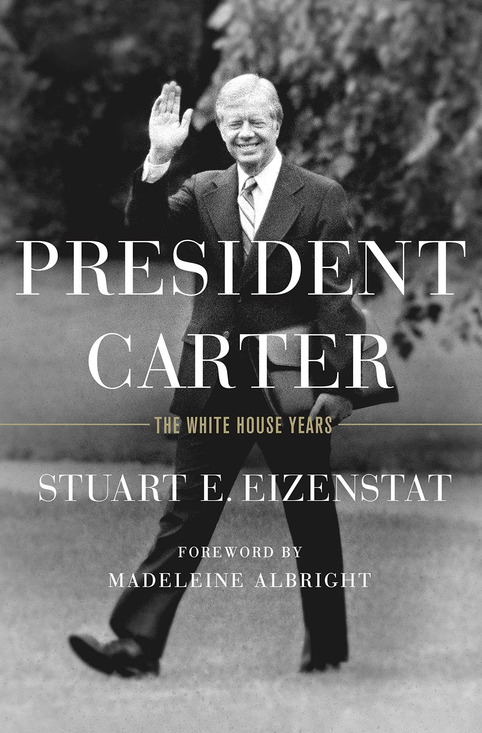 Amazon.com: President Carter: The White House Years: 9781250104557 ...