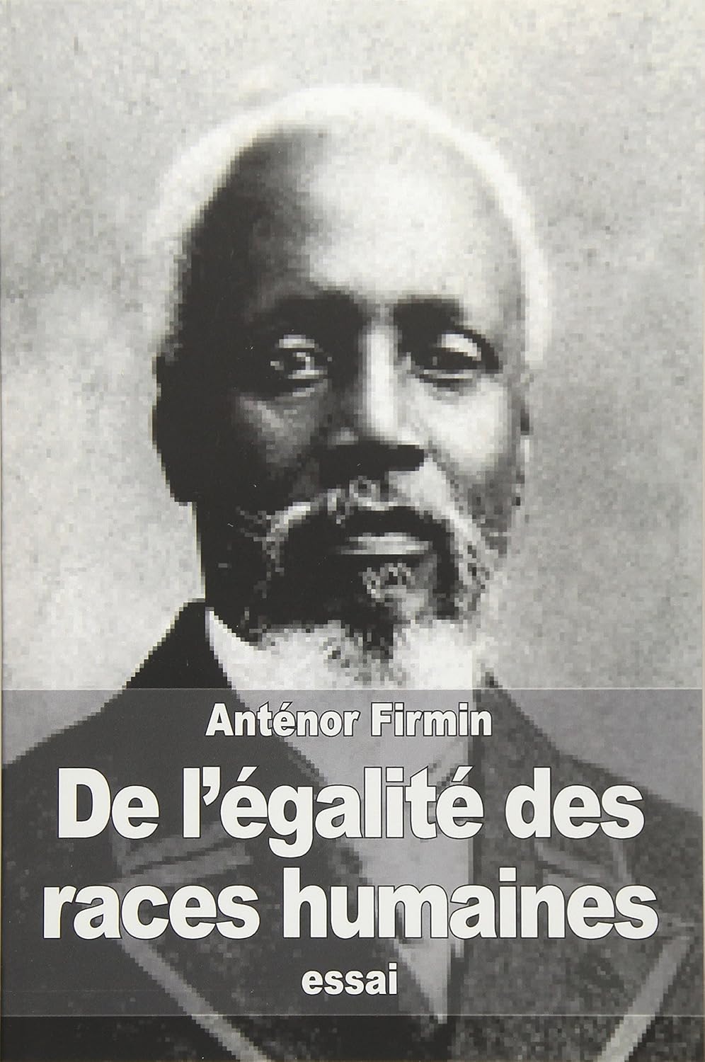 De l'égalité des races humaines: Anthropologie positive (French Edition ...