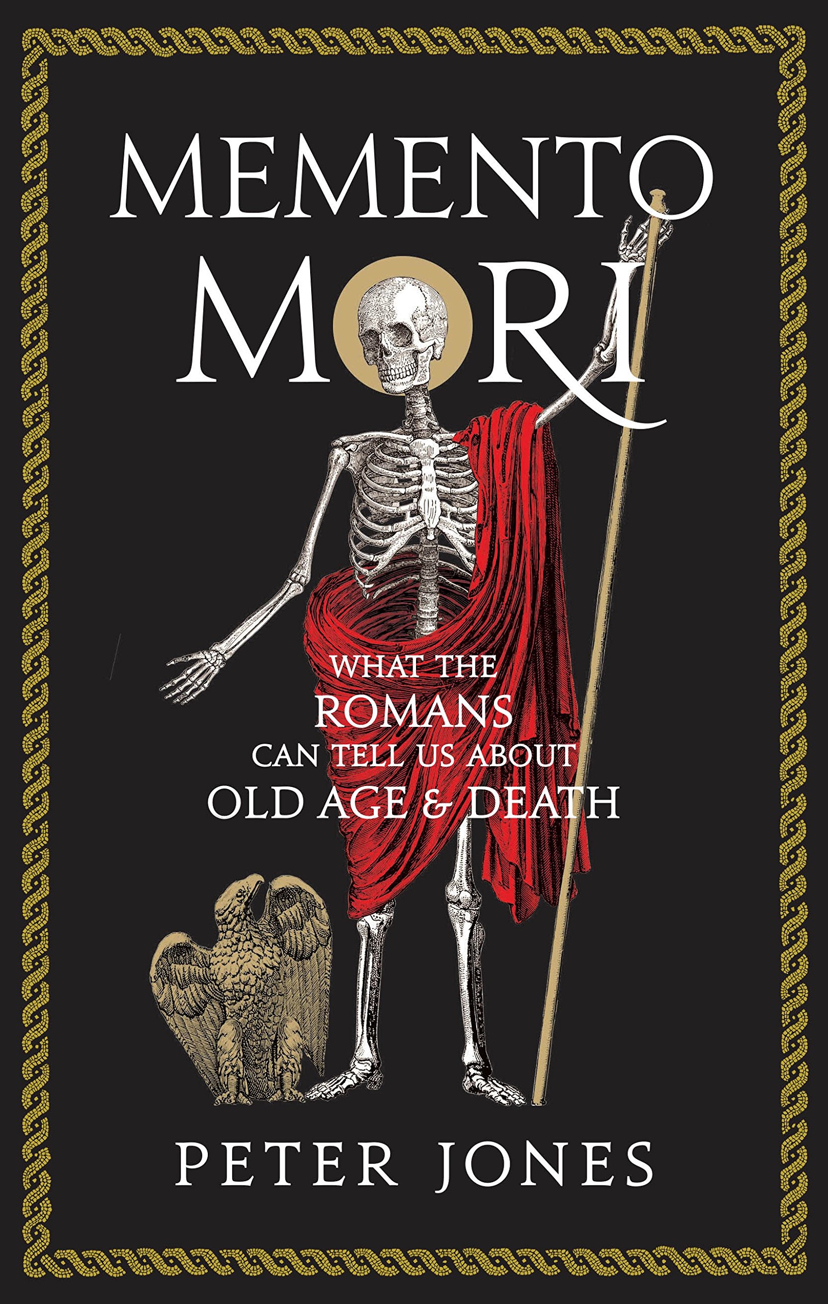 Memento Mori: What the Romans Can Tell Us About Old Age and Death ...