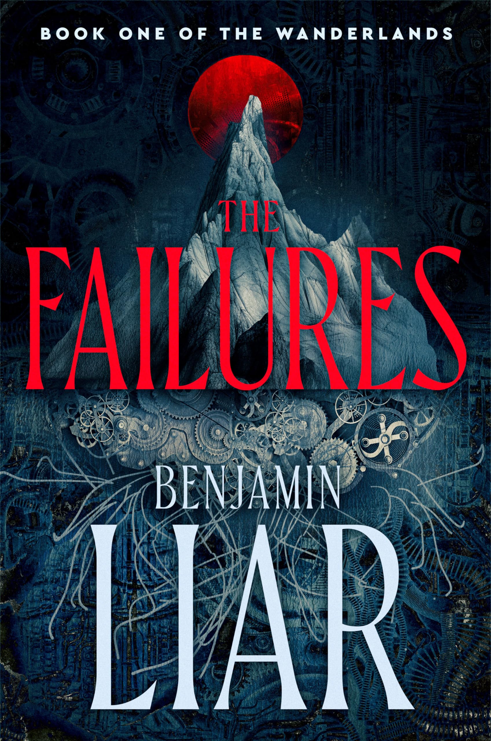 The Failures (Wanderlands): Amazon.co.uk: Liar, Benjamin: 9780756415273: Books