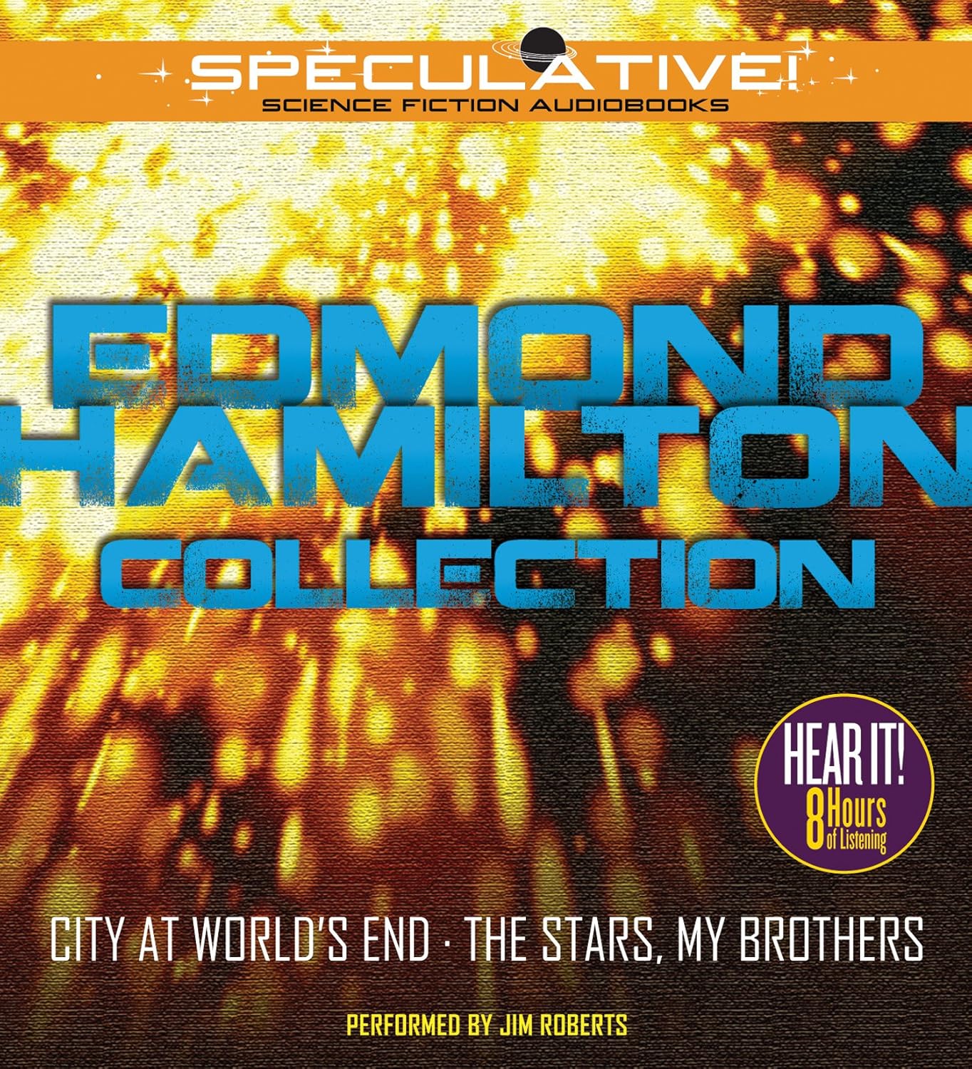 Edmond Hamilton Collection: City at World's End, The Stars, My Brothers ...