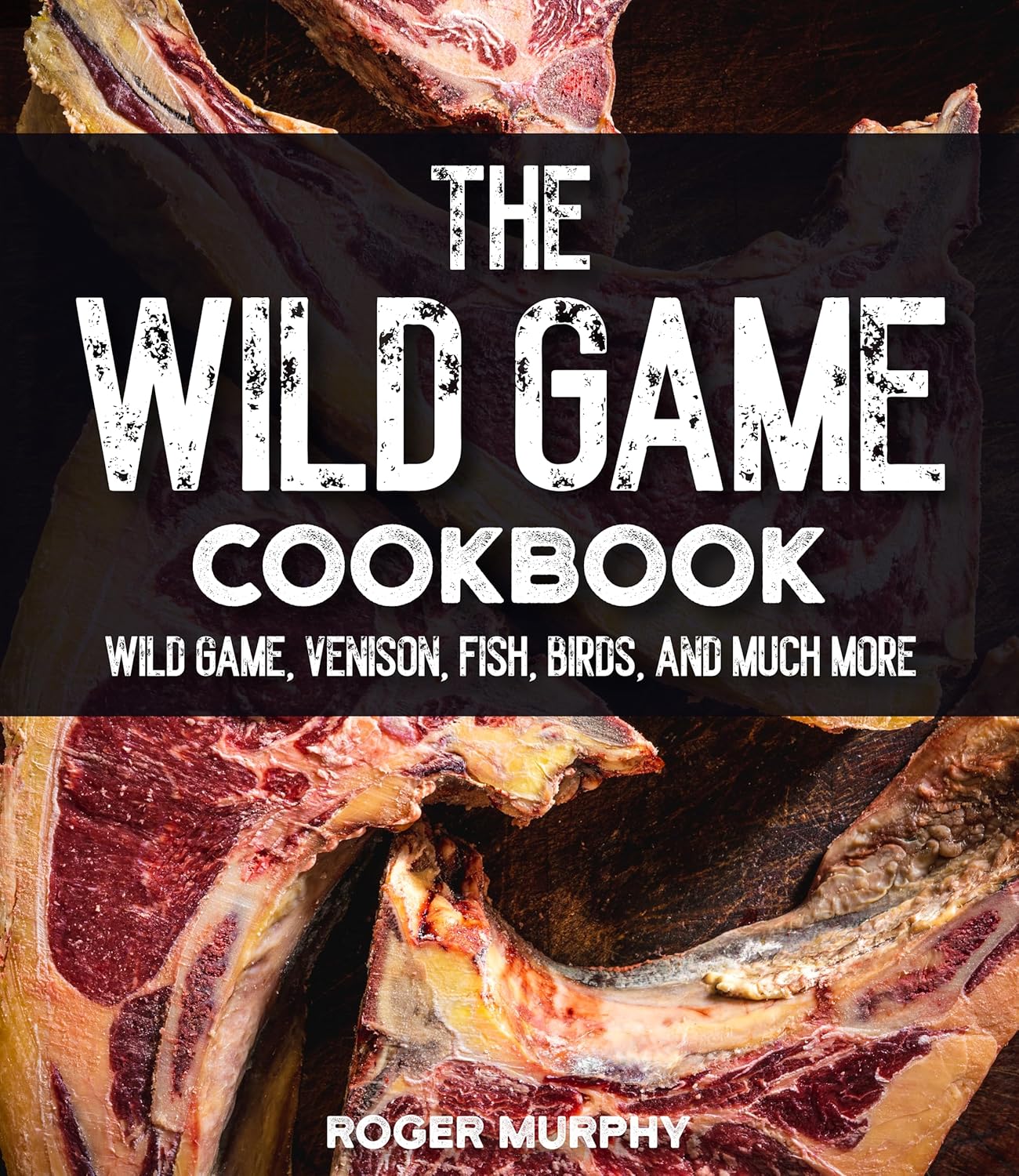 Amazon.com: The Wild Game Cookbook: Flavor-Packed Recipes of Wild Game ...