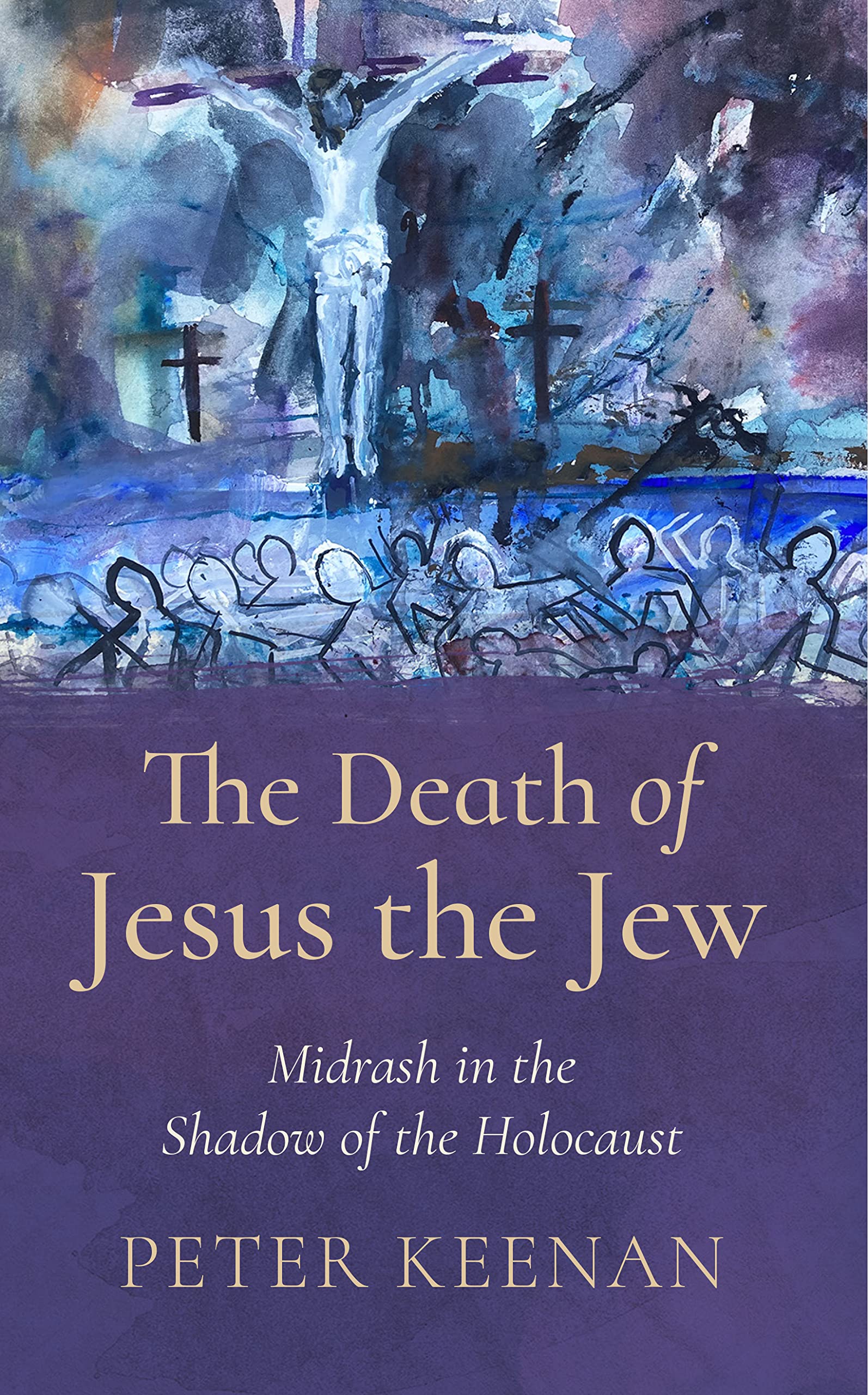 The Death of Jesus the Jew: Midrash in the Shadow of the Holocaust ...