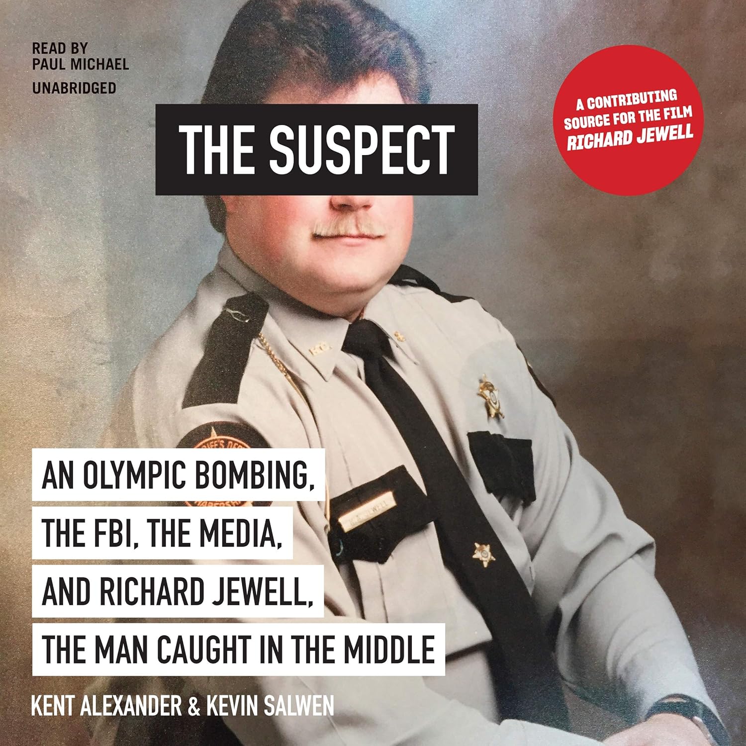 The Suspect: An Olympic Bombing, the FBI, the Media, and Richard Jewell ...