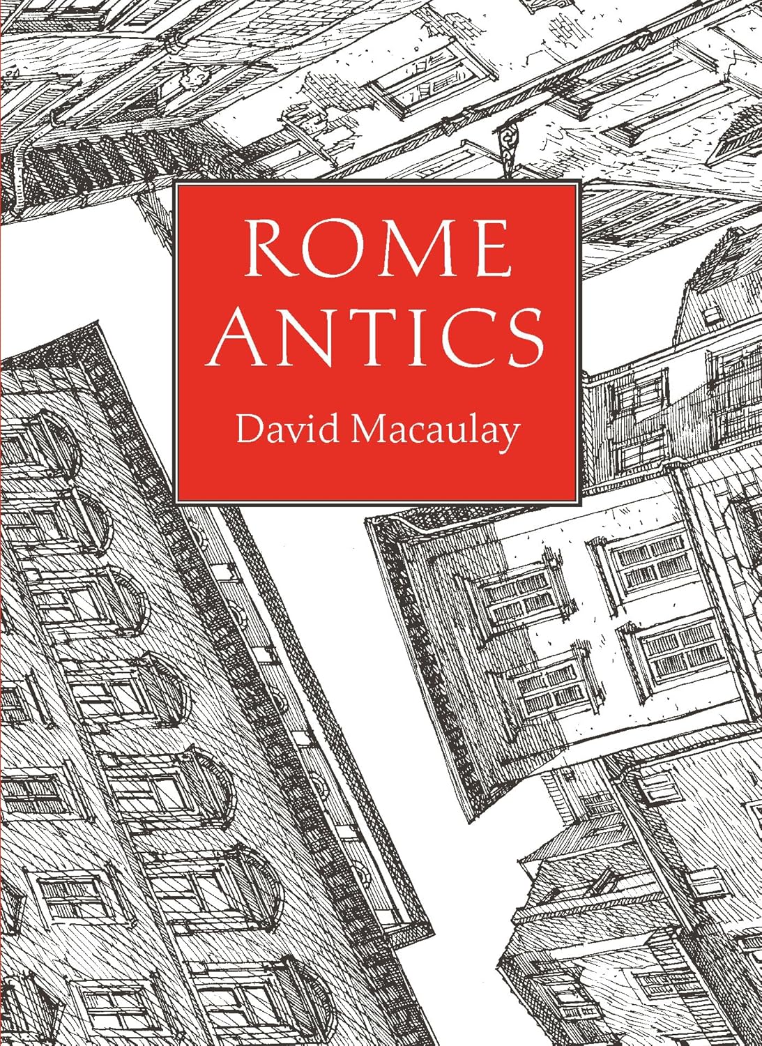 Rome Antics: Macaulay, David: 9780789215130: Amazon.com: Books