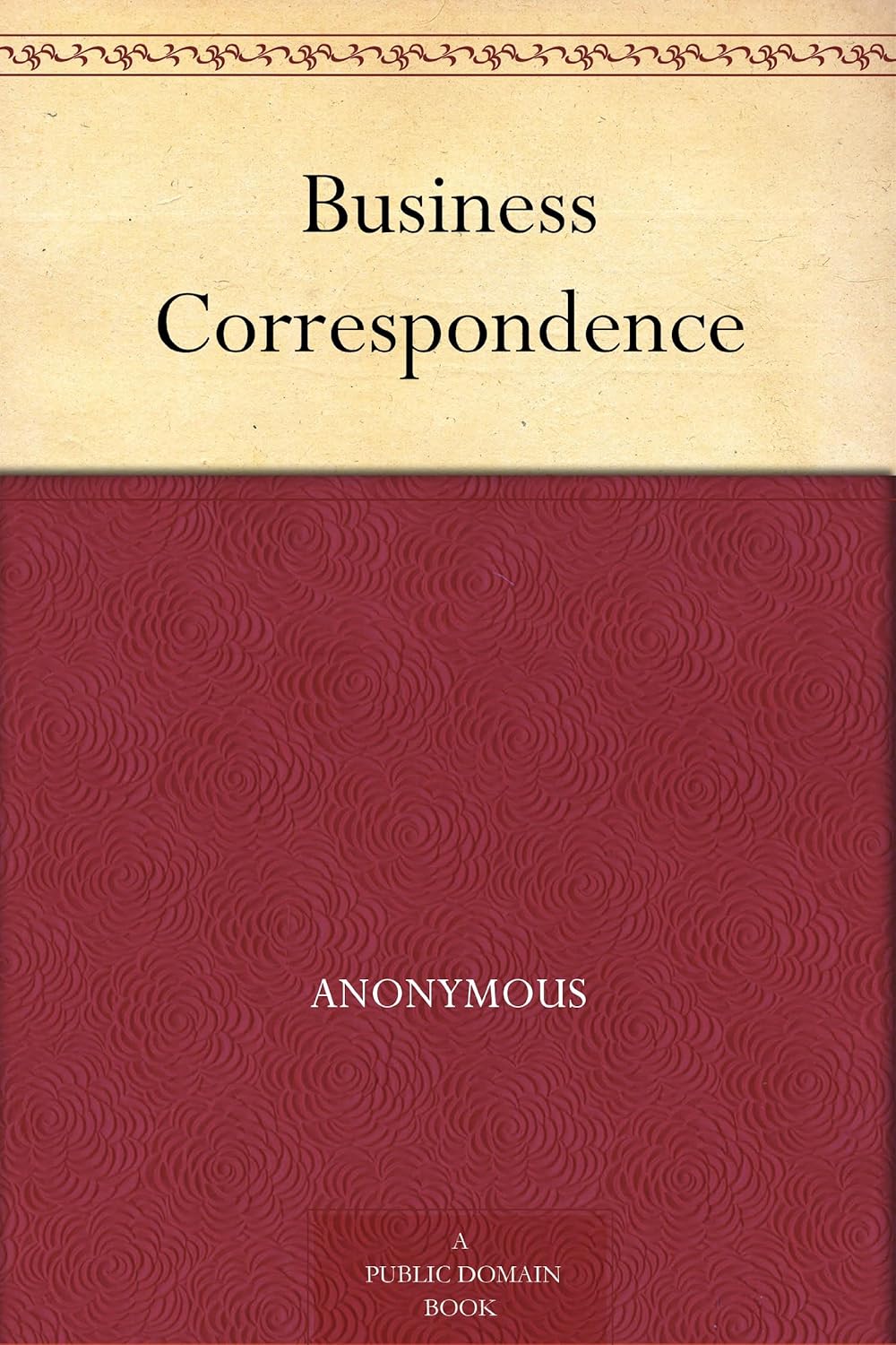 Amazon.com: Business Correspondence eBook : Anonymous: Books