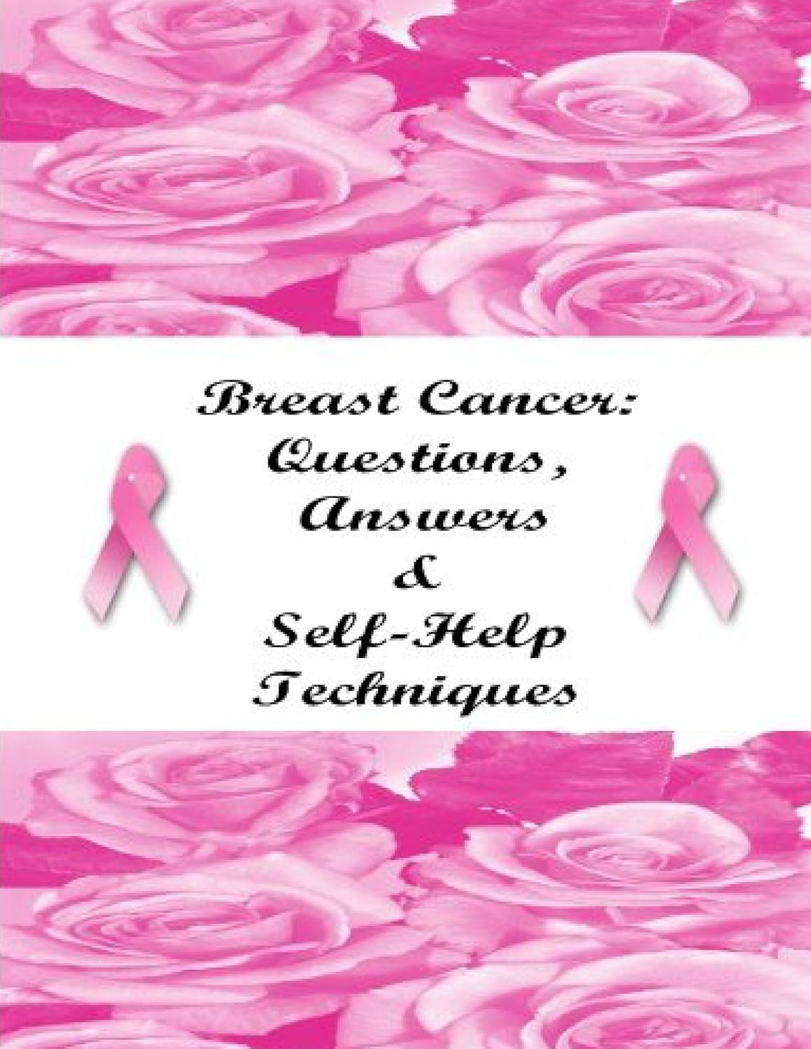 Amazon.com: Breast Cancer: Questions, Answers & Self-Help Techniques ...