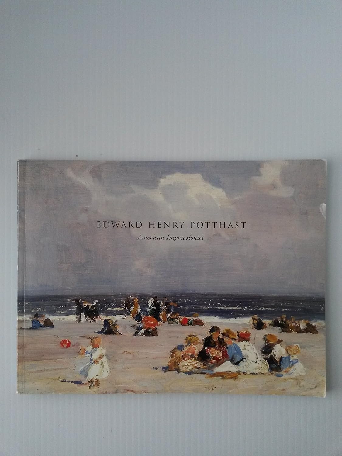 Edward Henry Potthast: American Impressionist (May 20-June 20, 1998 ...