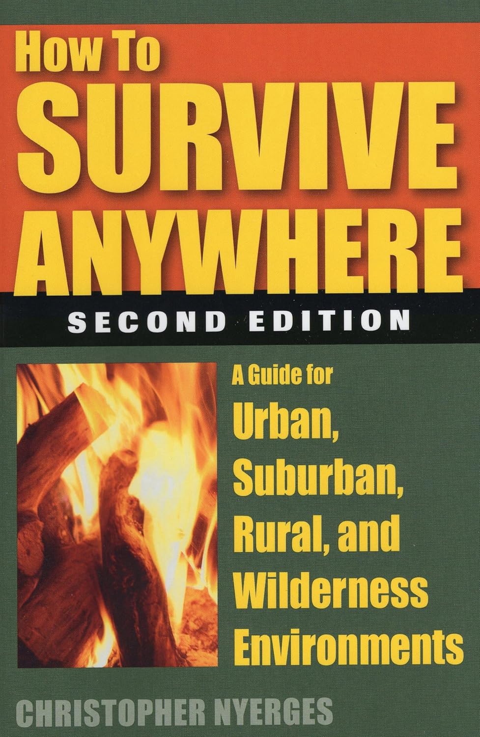 How to Survive Anywhere: A Guide for Urban, Suburban, Rural, and ...