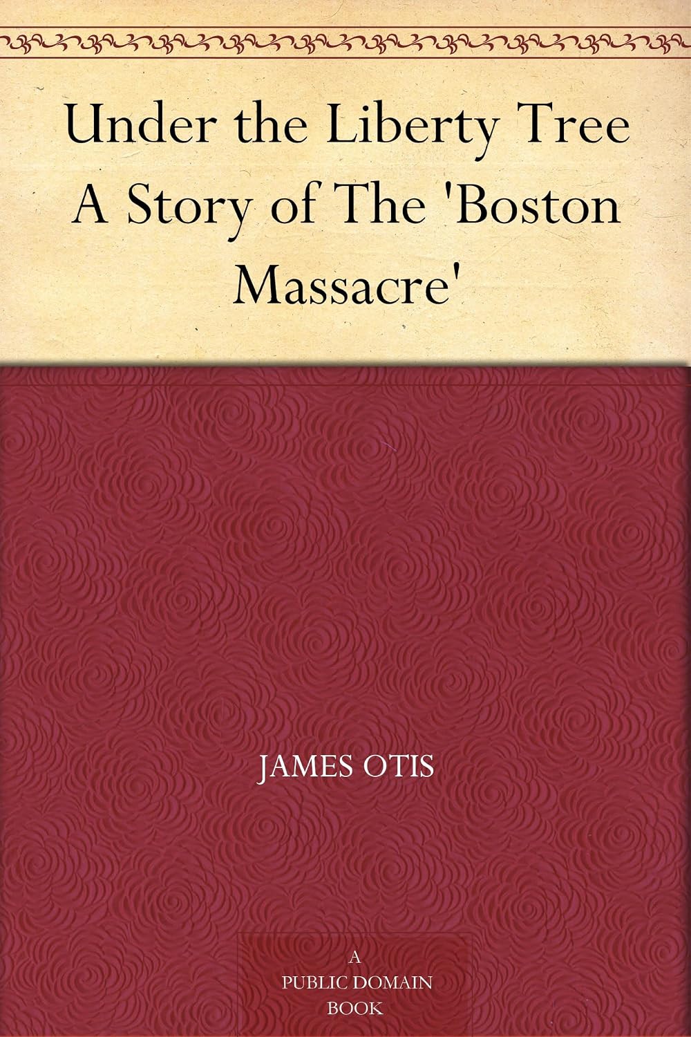 Amazon.com: Under the Liberty Tree A Story of The 'Boston Massacre ...