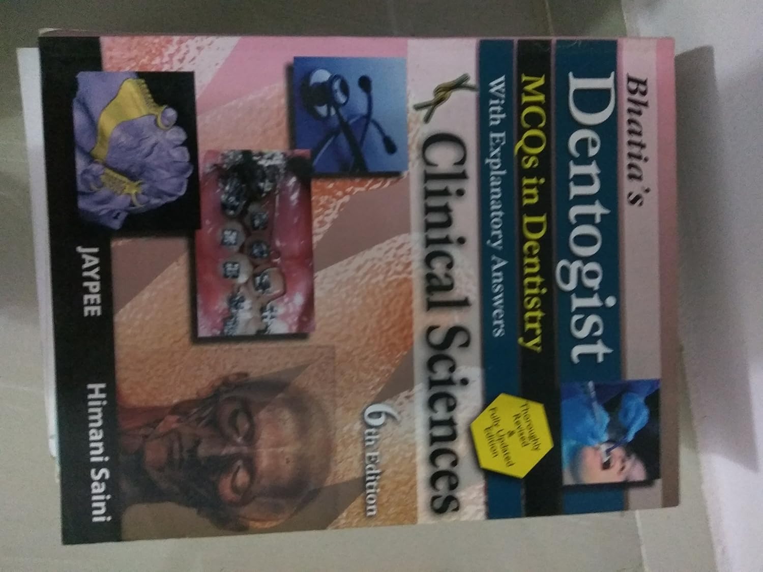 Bhatia's Dentogist MCQs in Dentistry with Explanatory Answers - Clinical Sciences: Saini, Himani ...