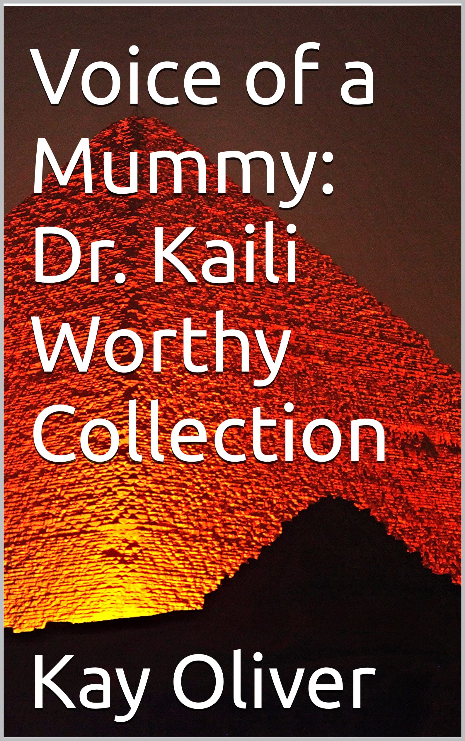 Voice Of A Mummy Dr Kaili Worthy Collection | Desertcart UNITED STATES