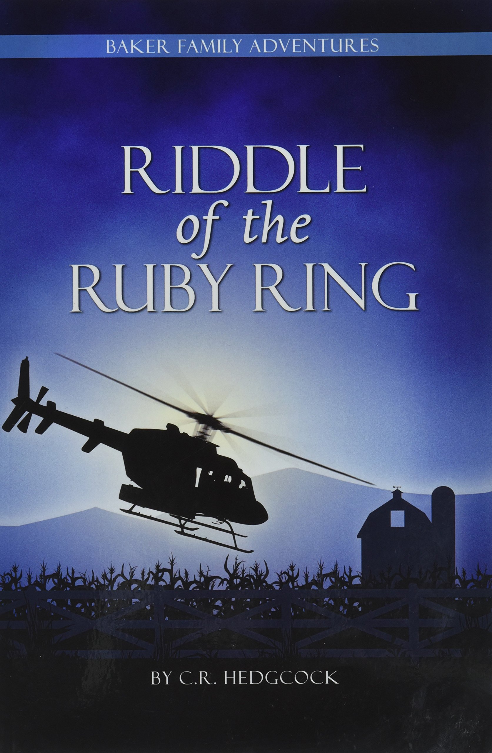 Riddle of the Ruby Ring (Baker Family Adventures, Book 3): C. R ...