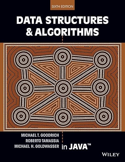 Data Structures and Algorithms in Java, 6th Edition 6, Goodrich, Michael T., Tamassia, Roberto ...