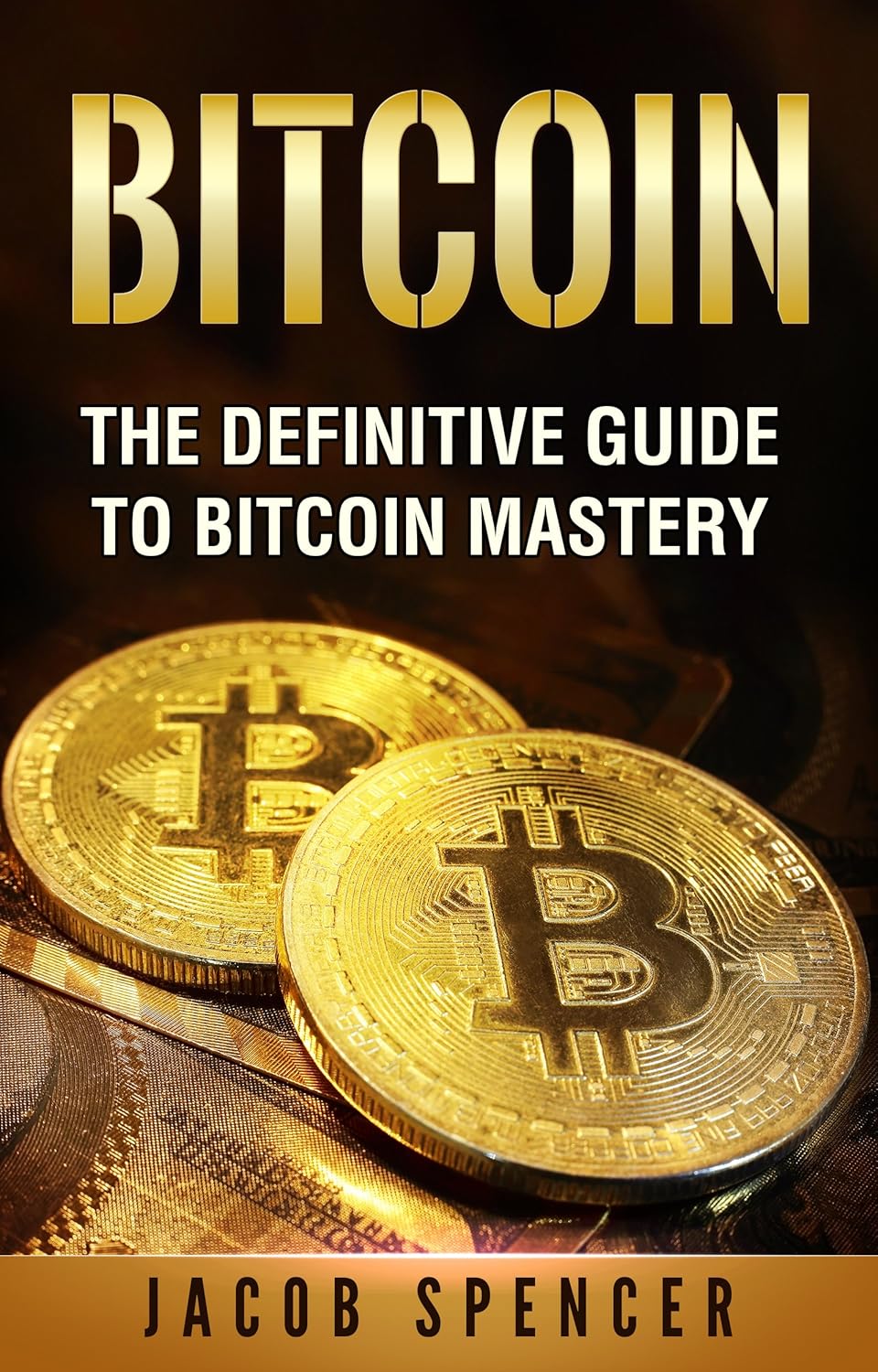 Amazon.com: Bitcoin: The Definitive Guide To Bitcoin Mastery eBook ...