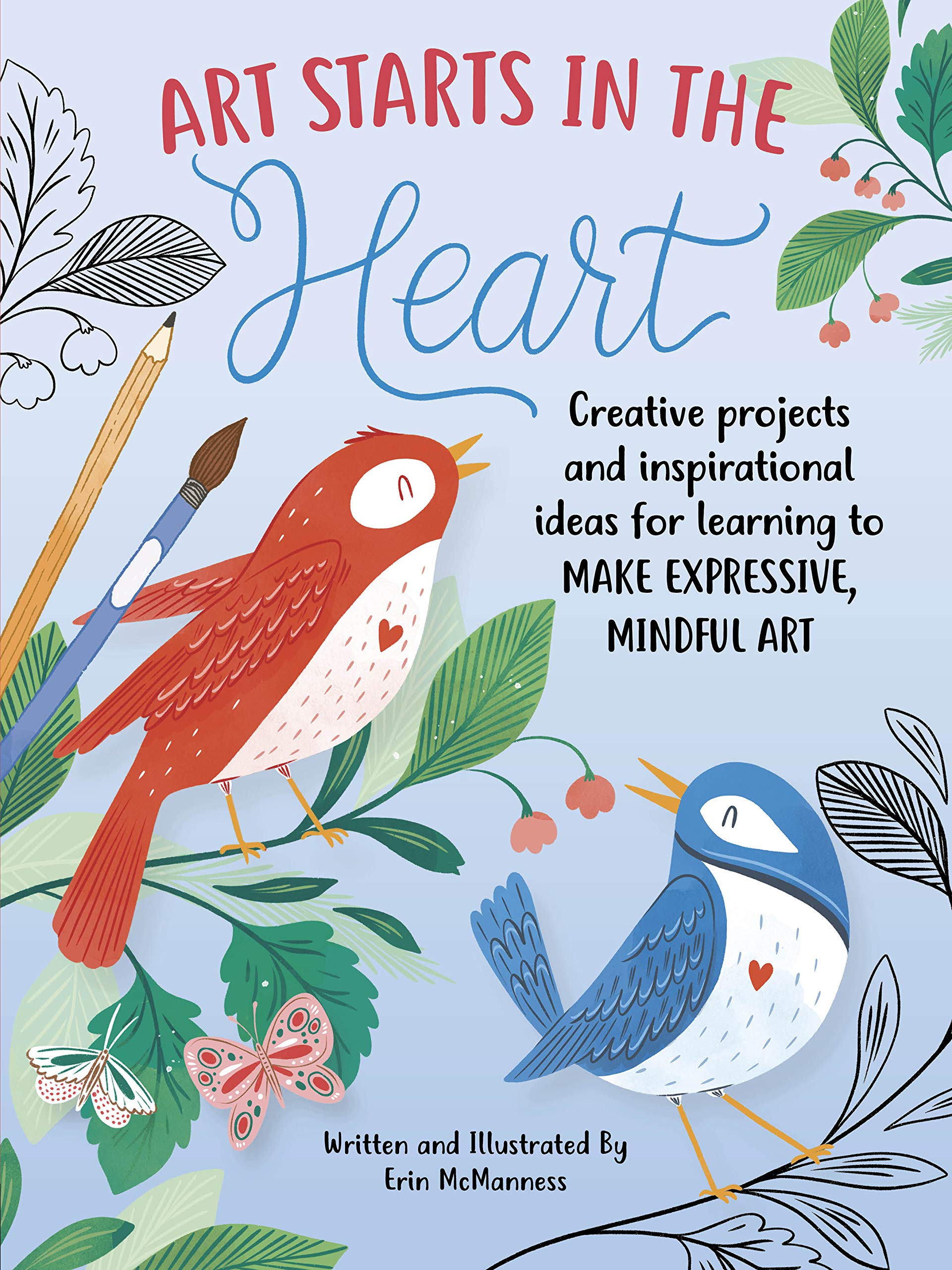 Art Starts in the Heart: Creative projects and inspirational ideas for ...