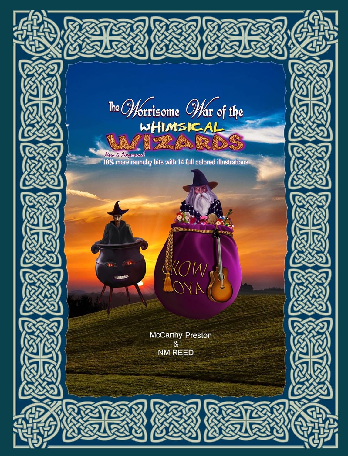 The Worrisome War of the Whimsical Wizards: New! Improved! With 10% more raunchy bits and 14 ...