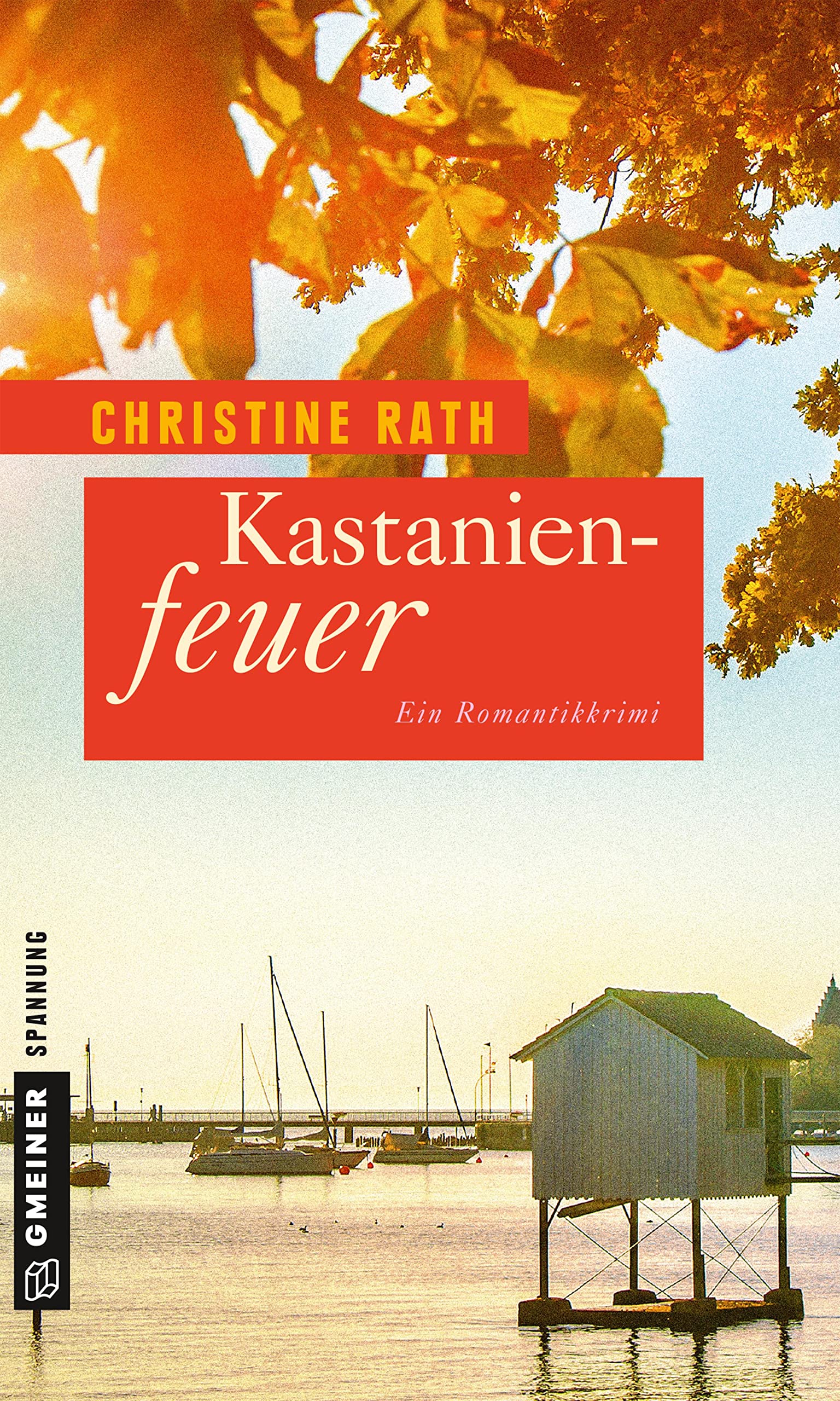 Kastanienfeuer: Ein Romantikkrimi (Kriminalromane im GMEINER-Verlag ...
