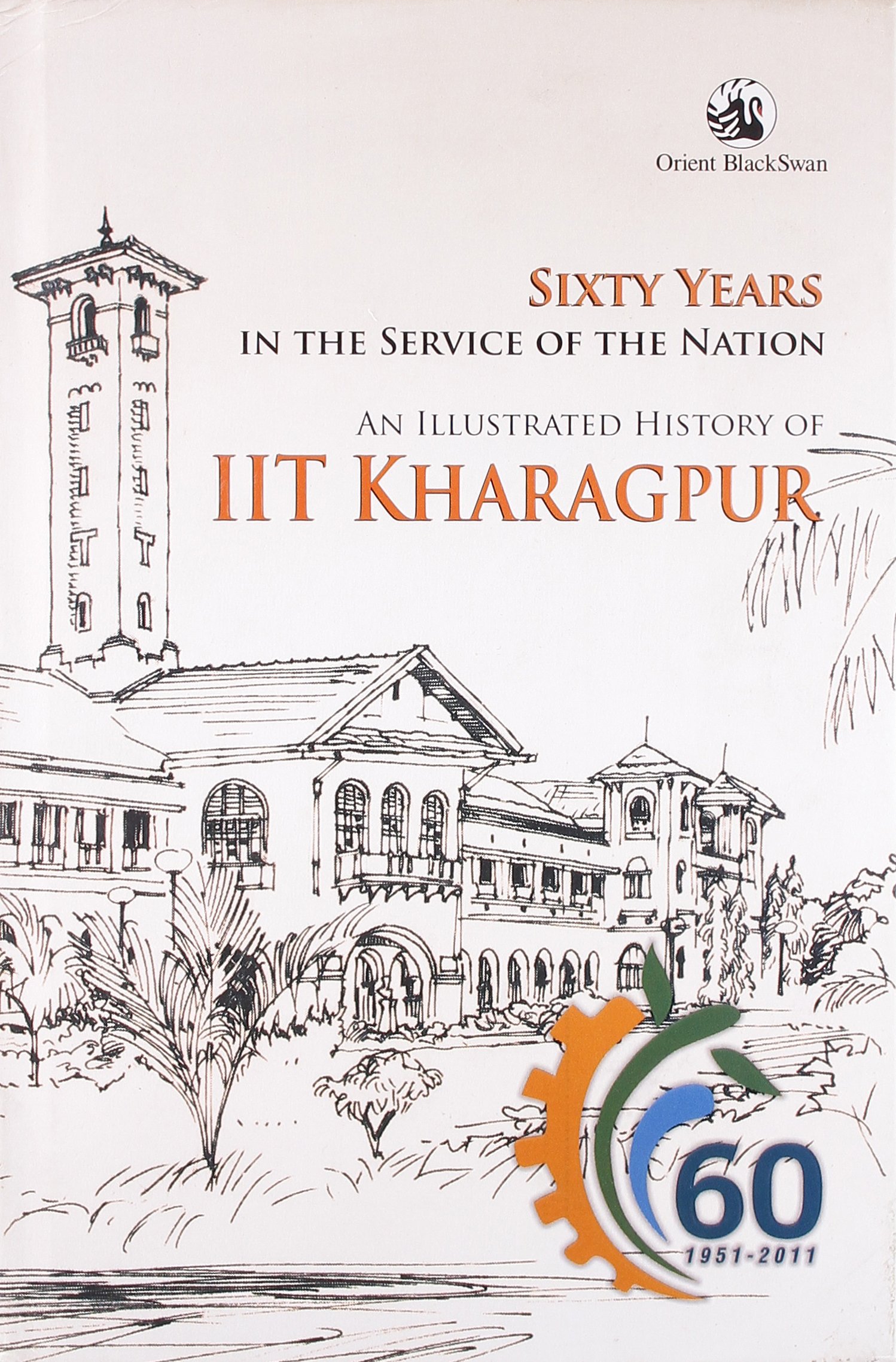 Sixty Years in the Service of the Nation: An Illustrated History of IIT ...