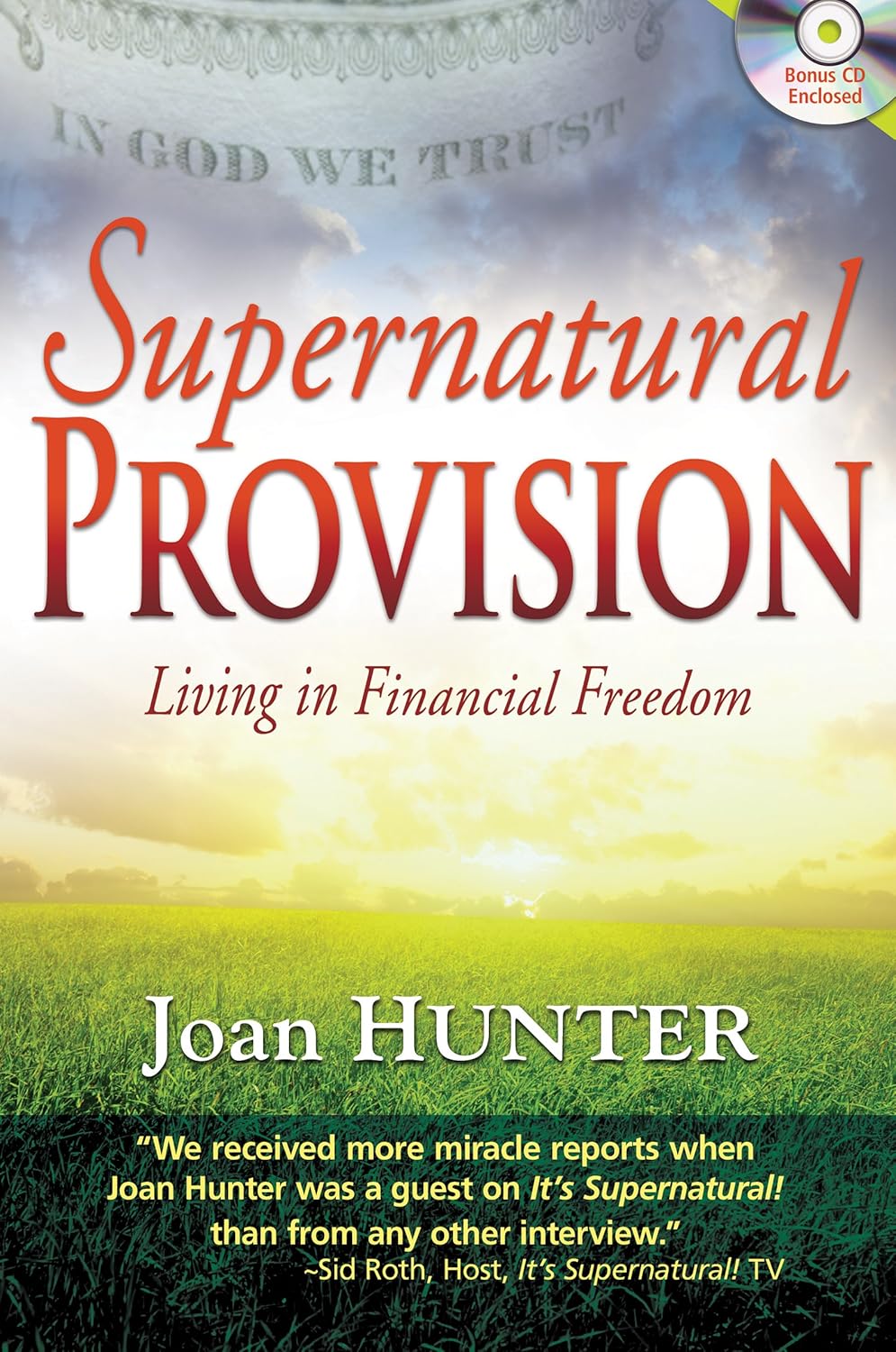 Supernatural Provision: Living in Financial Freedom: Hunter, Joan, Roth ...