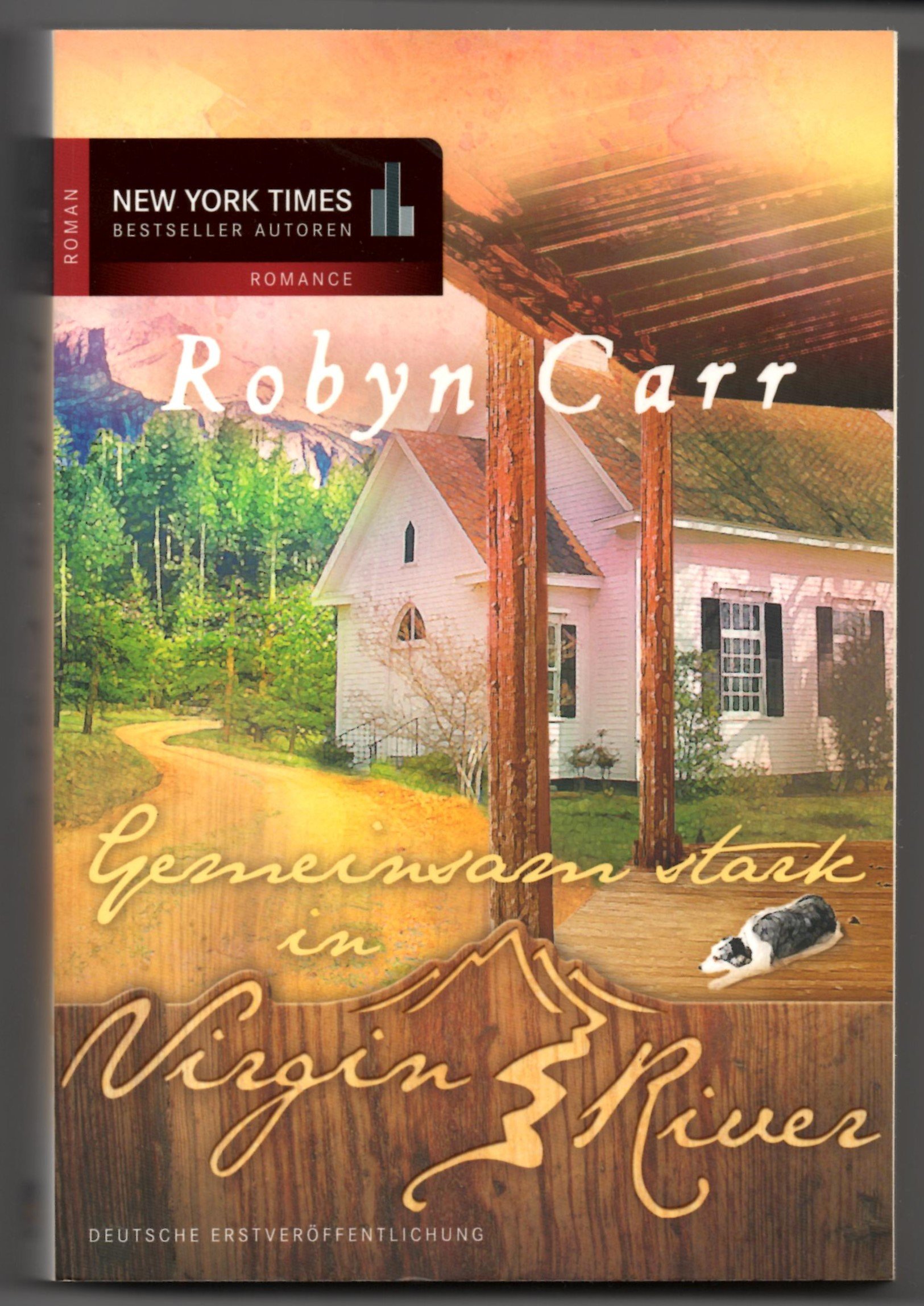 Gemeinsam stark in Virgin River: Roman. Deutsche Erstveröffentlichung ...