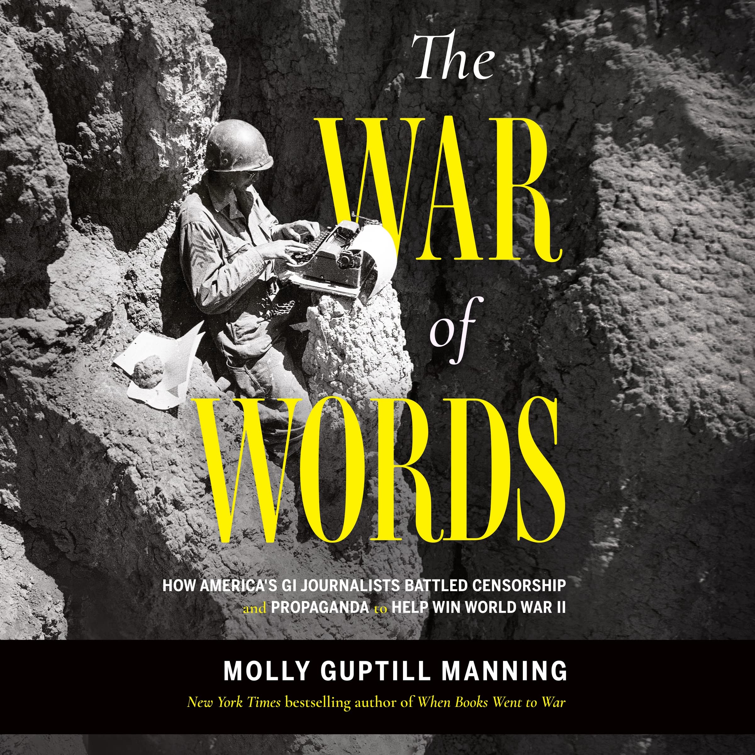 The War of Words: How America's GI Journalists Battled Censorship and ...