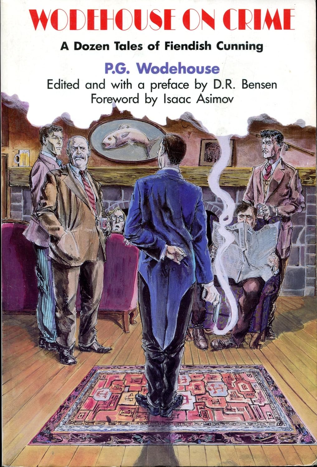 Wodehouse on Crime: A Dozen Tales of Fiendish Cunning: P. G. Wodehouse ...