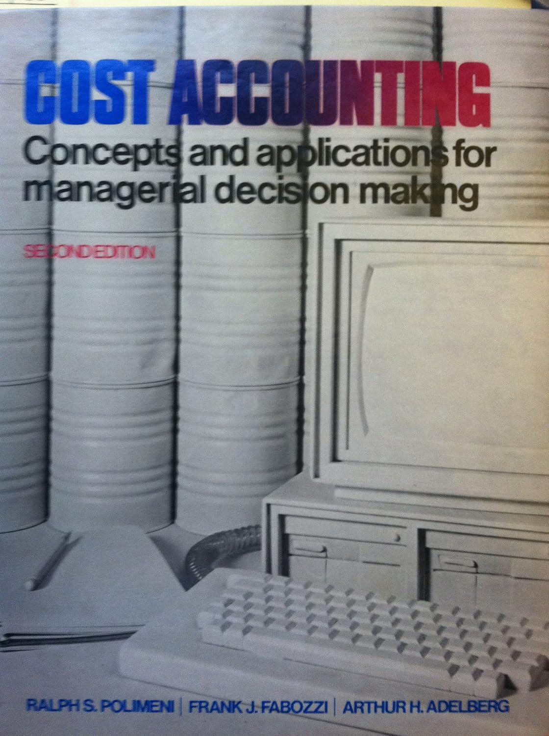 Cost Accounting: Concepts and Applications for Managerial Decision ...