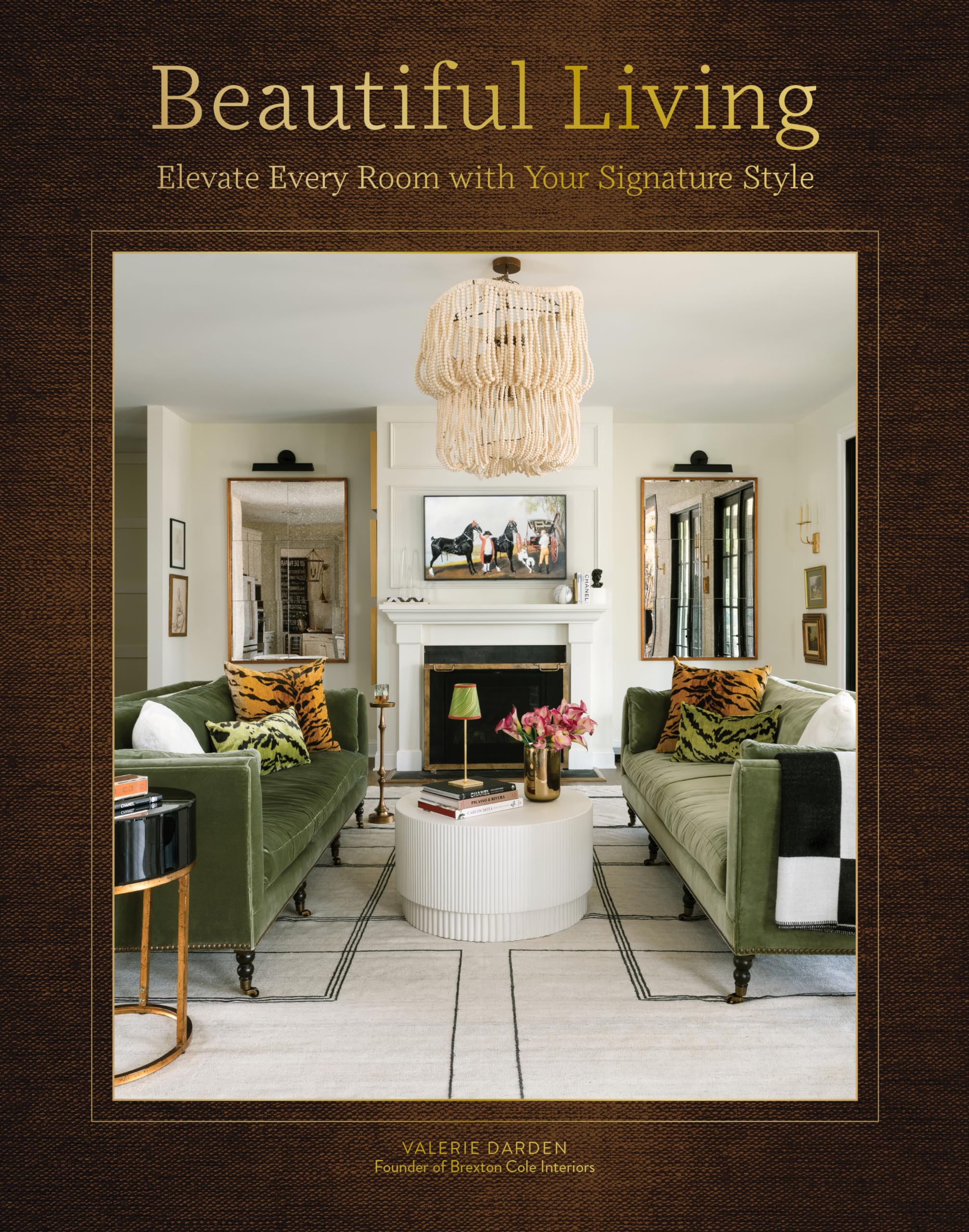 Beautiful Living: Elevate Every Room with Your Signature Style: Darden ...