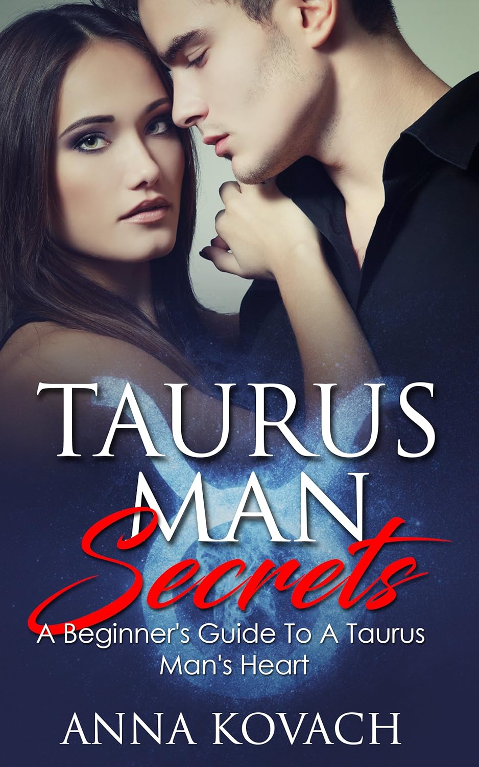 Amazon.com: Taurus Man Secrets: A Beginner's Guide To A Taurus Man's ...