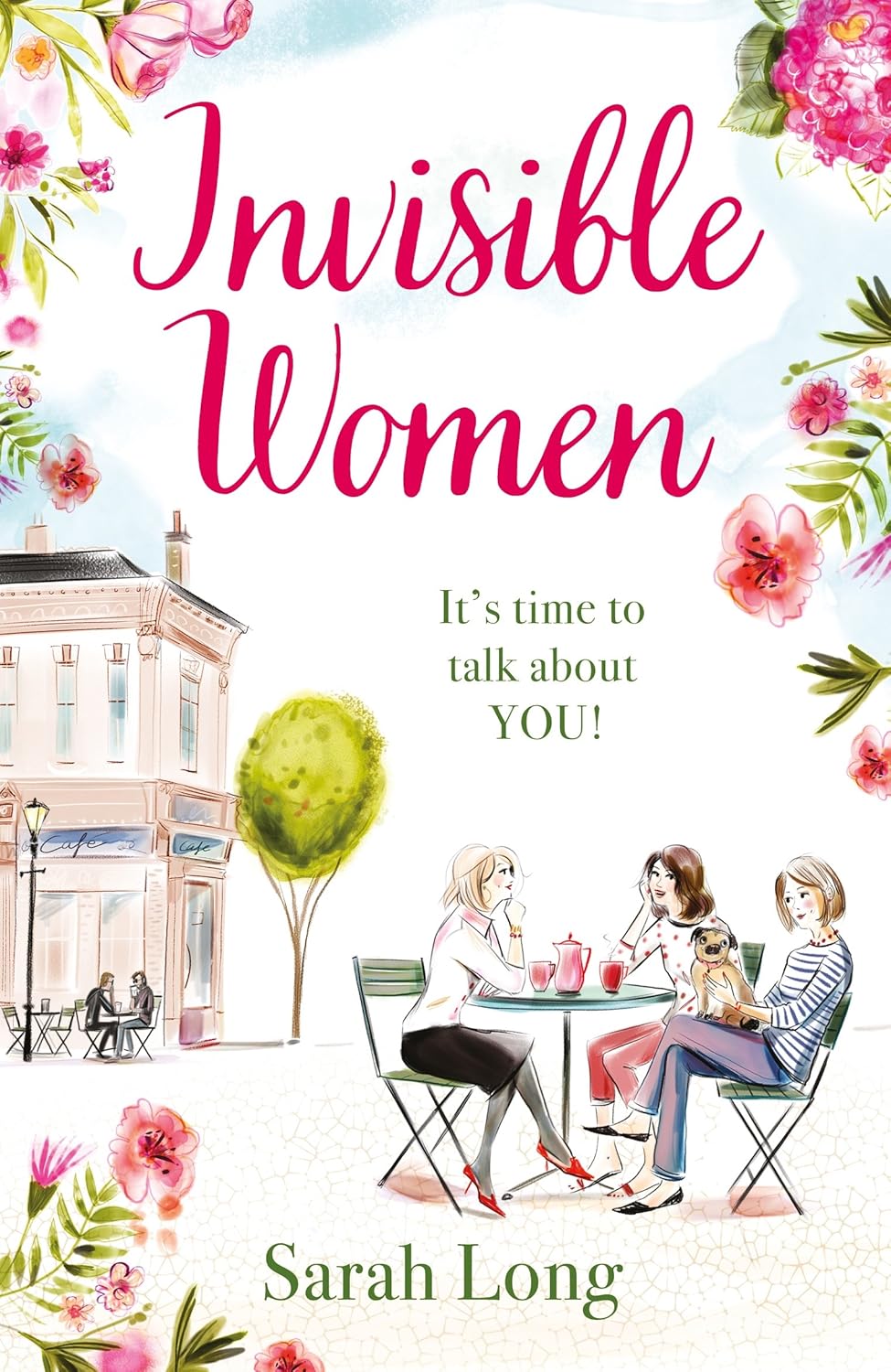Invisible Women: A hilarious, feel-good novel of love, motherhood and ...