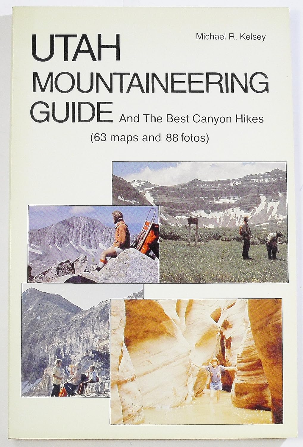 Utah Mountaineering Guide: Kelsey, Michael R.: 9780960582419: Amazon ...