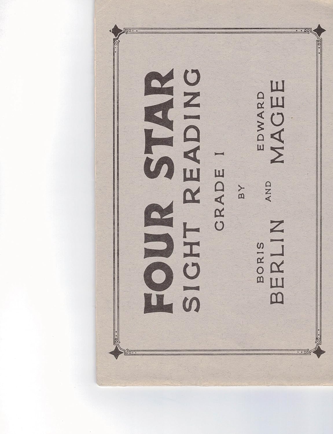 Four Star Sight Reading . Grade I: Boris Berlin and Edward Magee ...