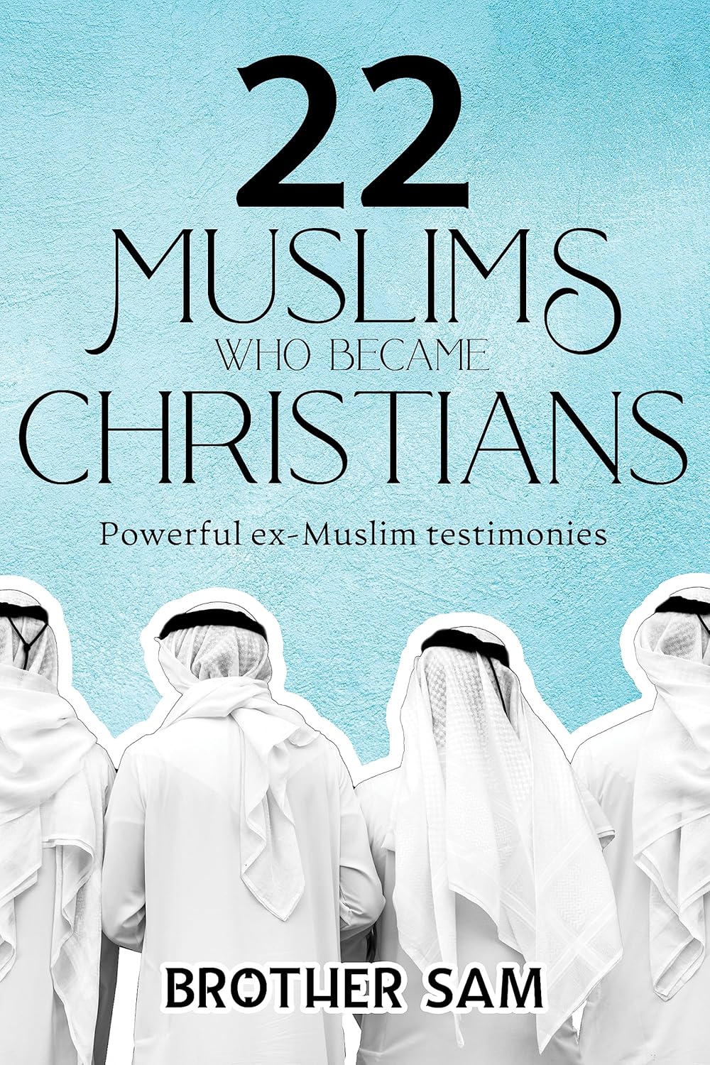 Amazon.com: 22 Muslims Who Became Christians: Powerful ex-Muslim ...