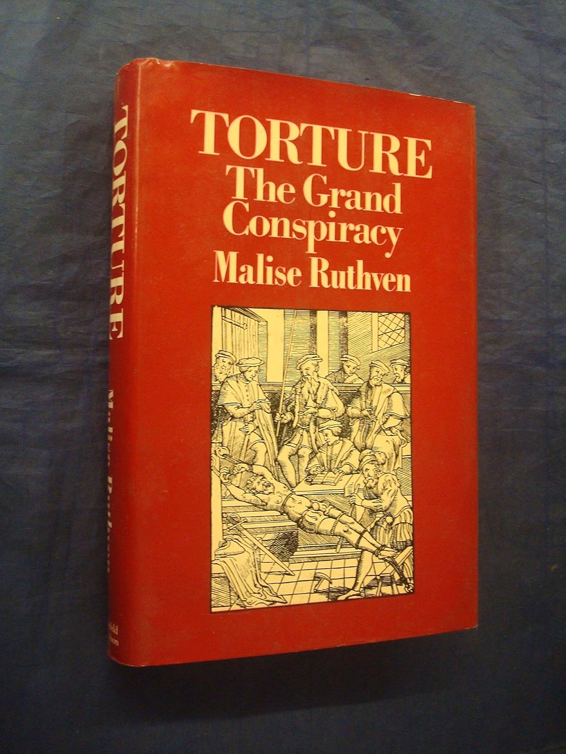 Torture: The grand conspiracy: Ruthven, Malise: 9780297773894: Amazon ...