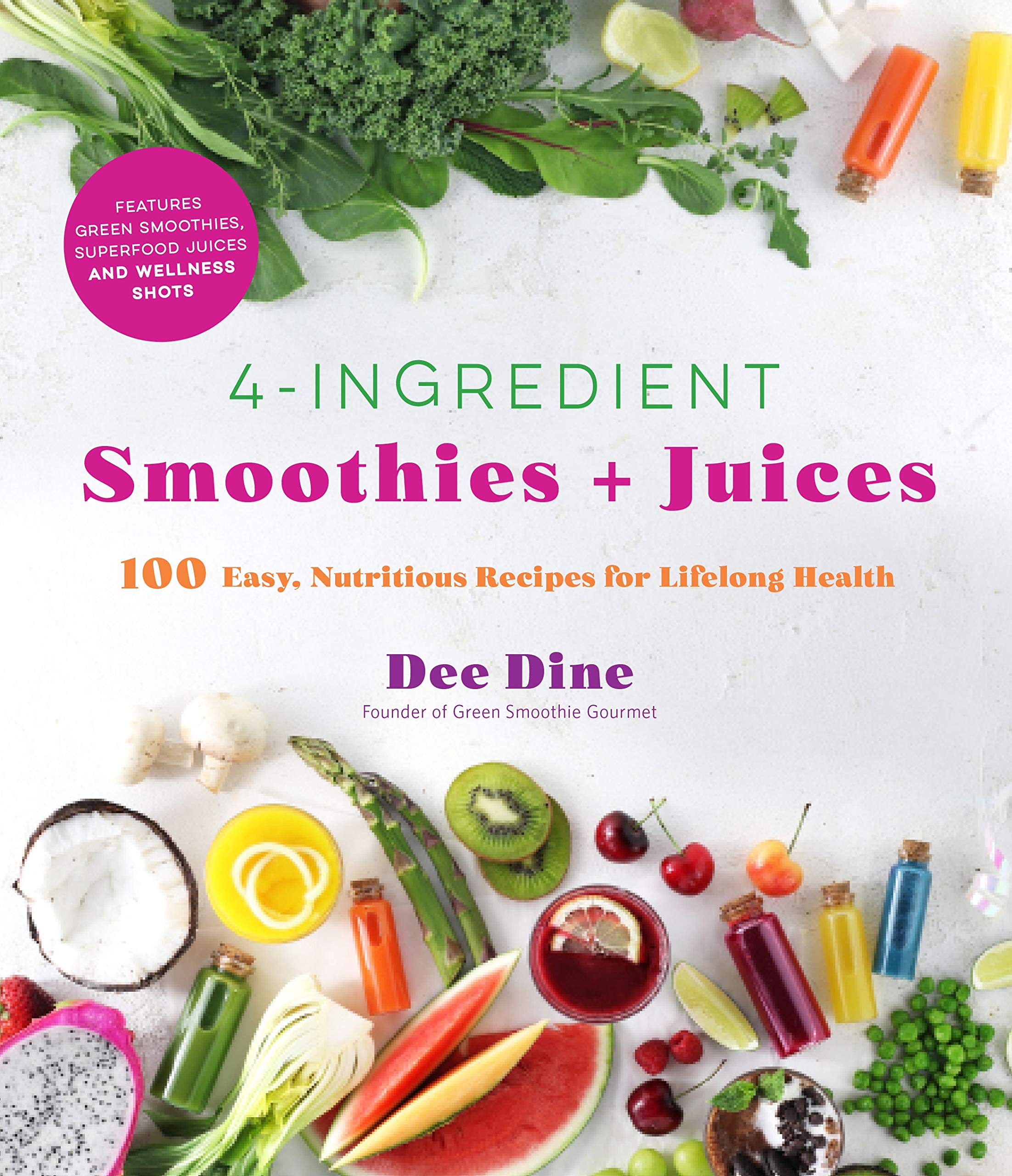 Amazon.com: 4-Ingredient Smoothies + Juices: 100 Easy, Nutritious ...