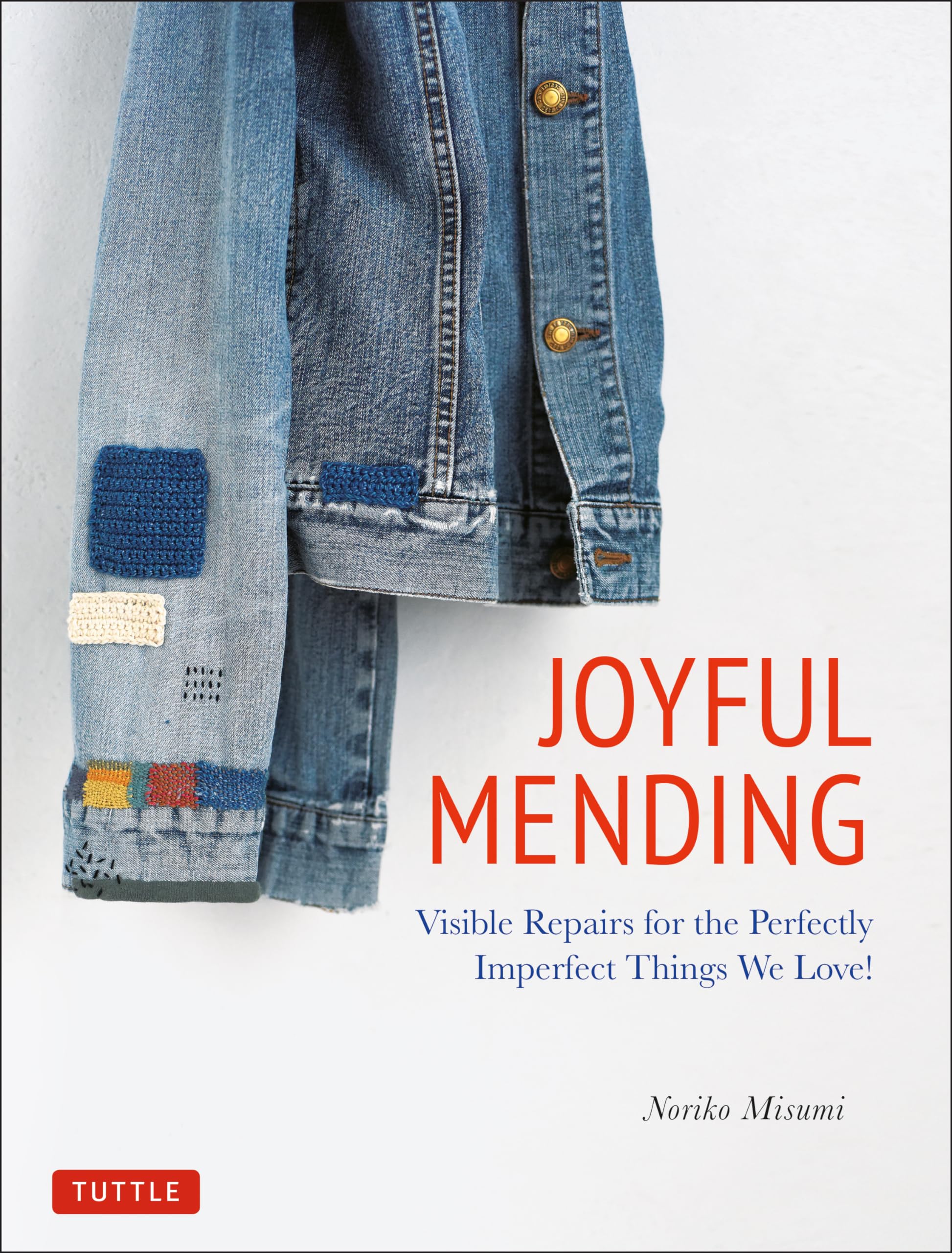 Amazon.com: Joyful Mending: Beautiful Visible Repairs for the Things We ...