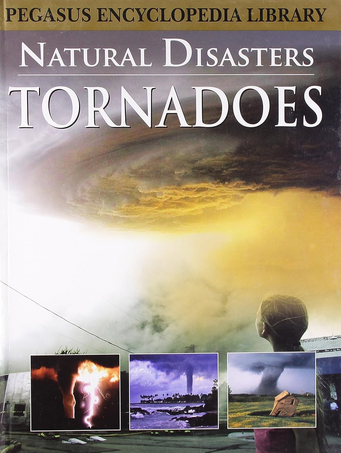Tornadoes (Natural Disasters Series): Amazon.co.uk: Pegasus ...
