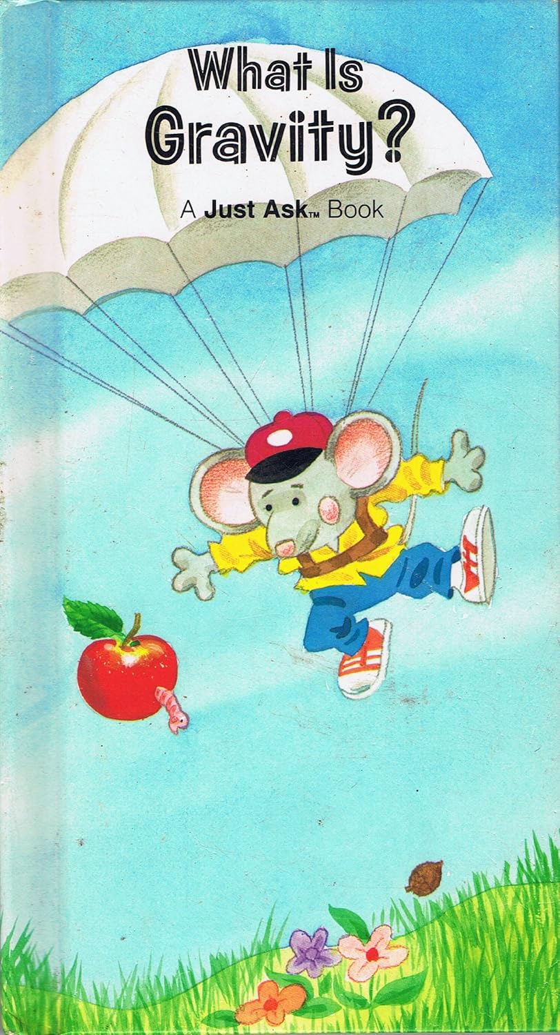Weekly Reader Presents: What is Gravity? a Just Ask Book: arvetis ...