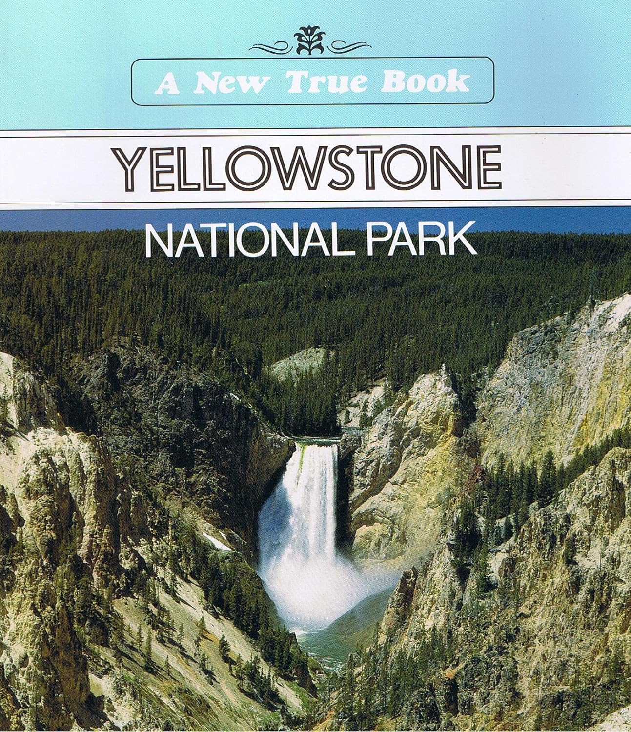 Yellowstone National Park (A New True Book): Petersen, David ...