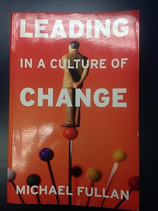 Leading in a Culture of Change: Fullan, Michael: 9780787987664: Amazon ...