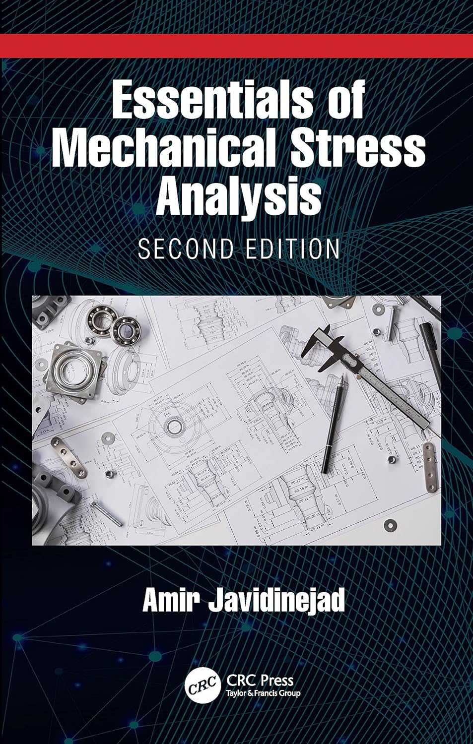 Essentials of Mechanical Stress Analysis: Javidinejad, Amir ...