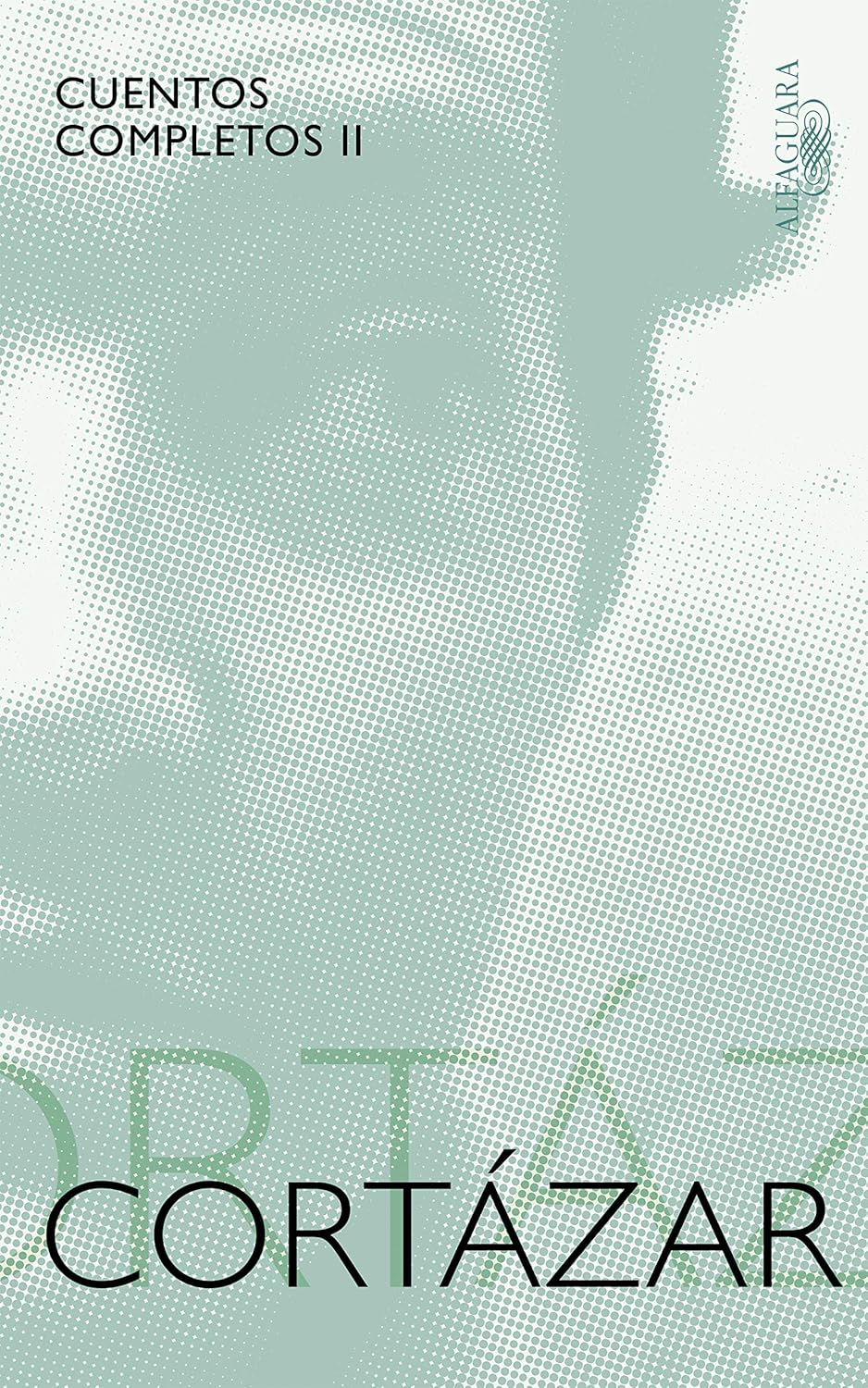 Cortázar Cuentos Completos II (1969-1982)/ Cortazar Complete Stories II ...