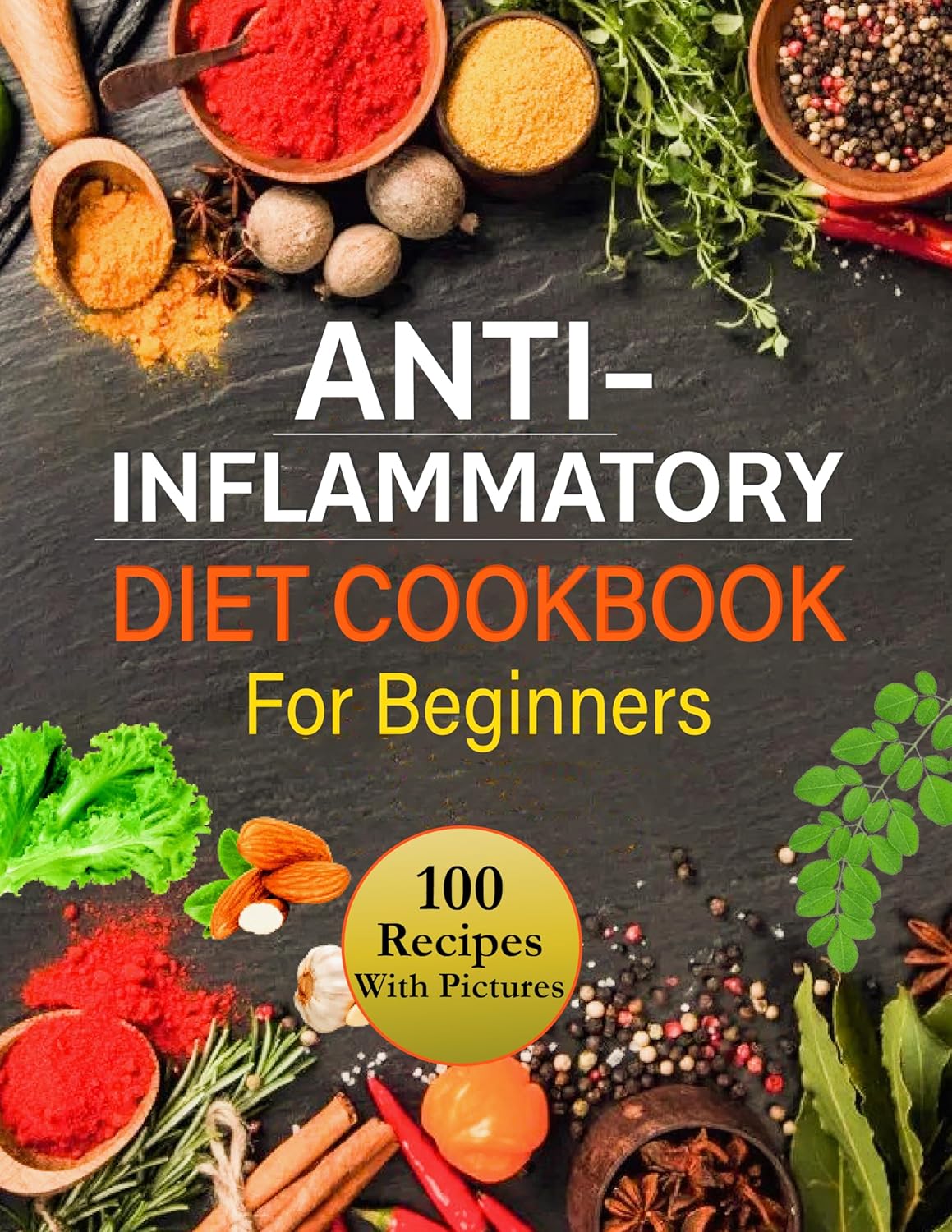 Anti-Inflammatory Diet Cookbook for Beginners: 100 Flavorful Recipes to ...