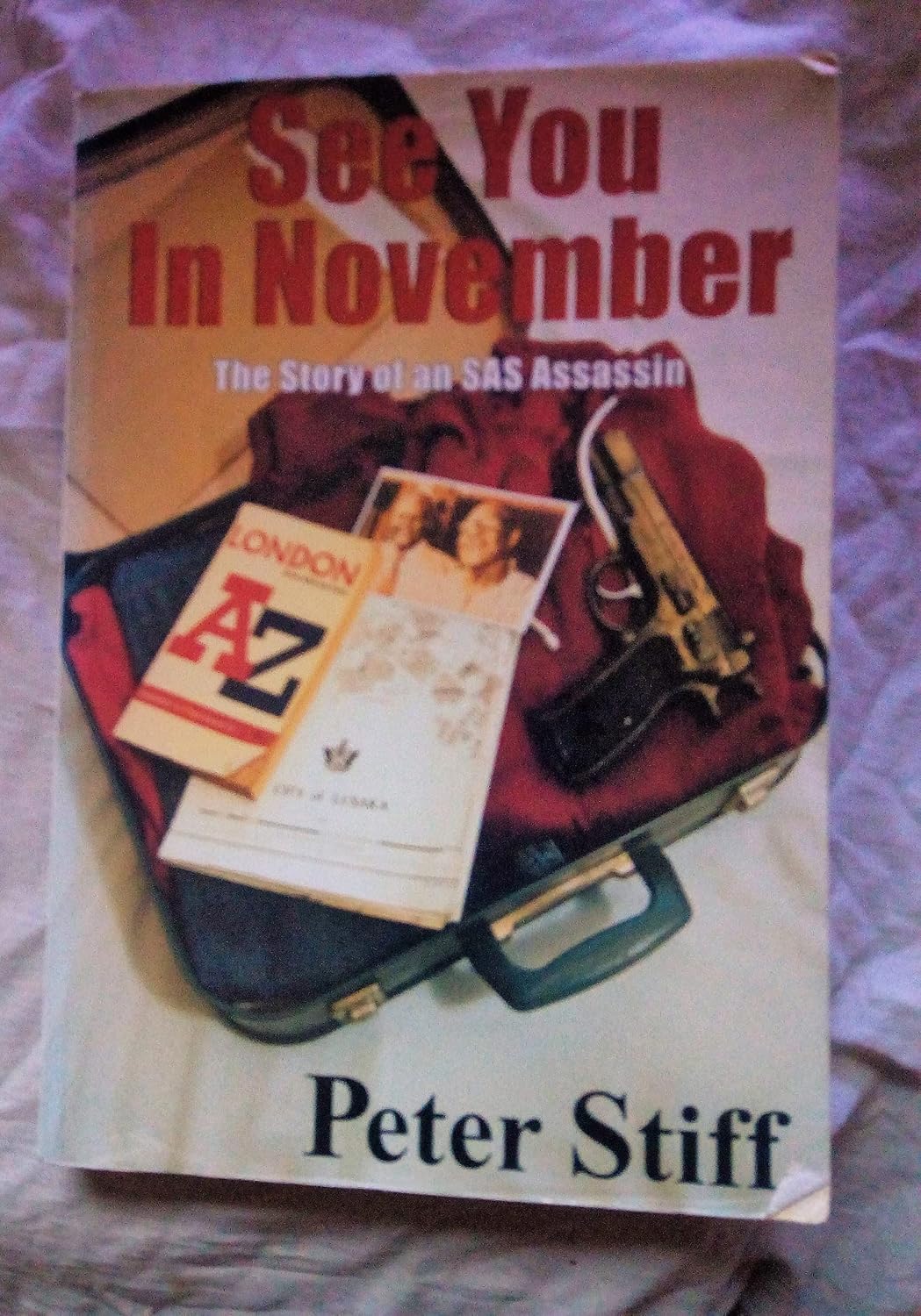 See You in November: The Story of an SAS Assassin: Peter Stiff ...