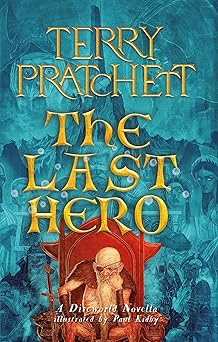 The Last Hero - Kindle edition by Pratchett, Terry, Kidby, Paul ...