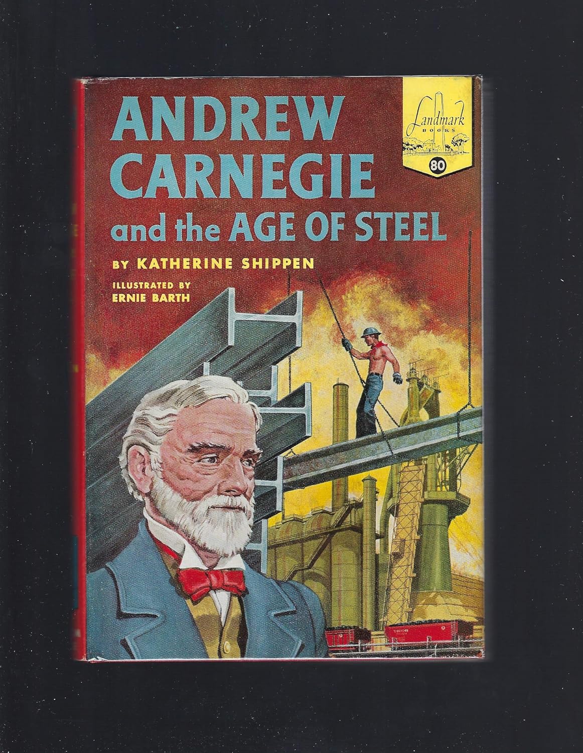 Andrew Carnegie and the age of steel (Landmark books): Shippen ...