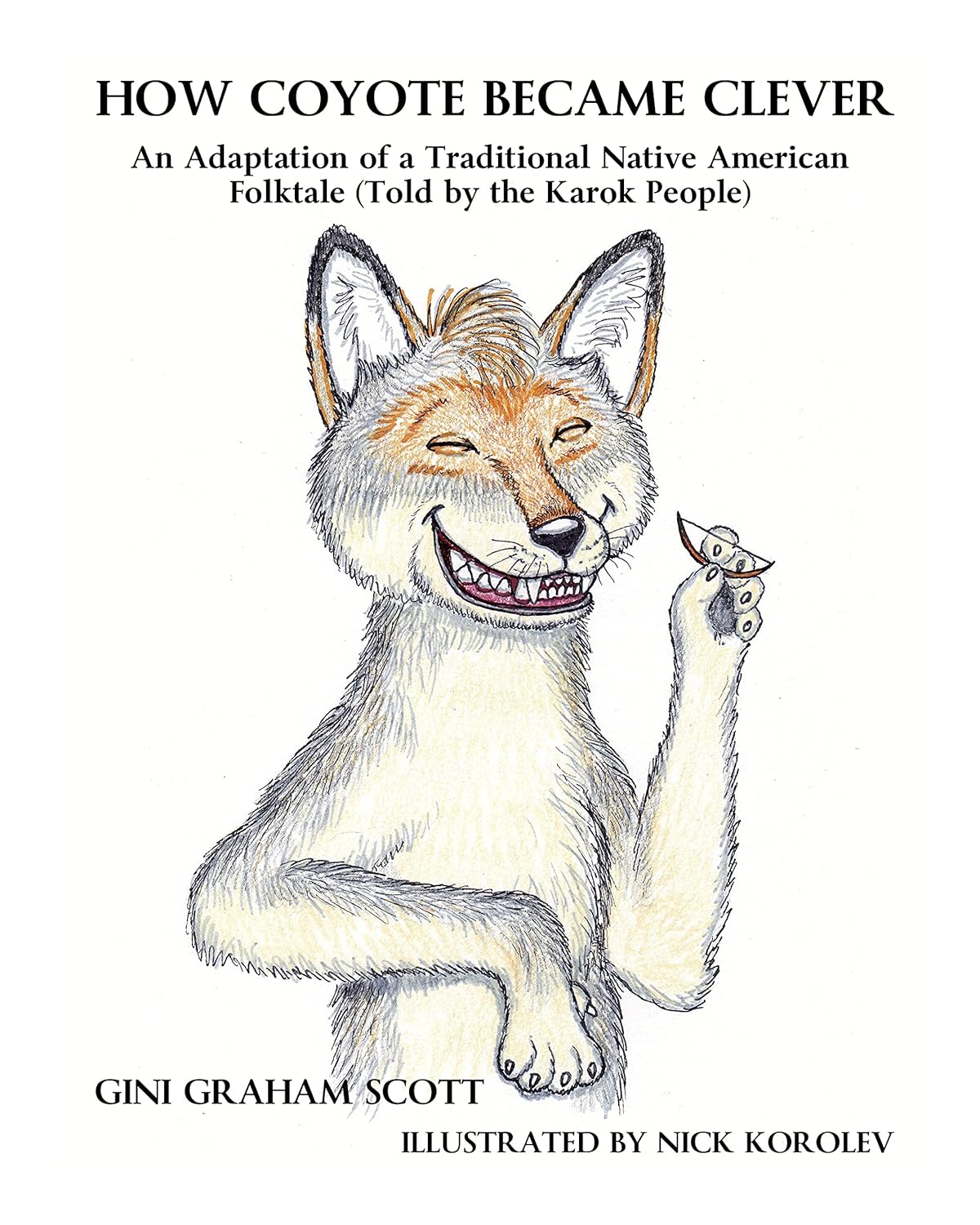 How Coyote Became Clever: An Adaptation of a Traditional Native ...